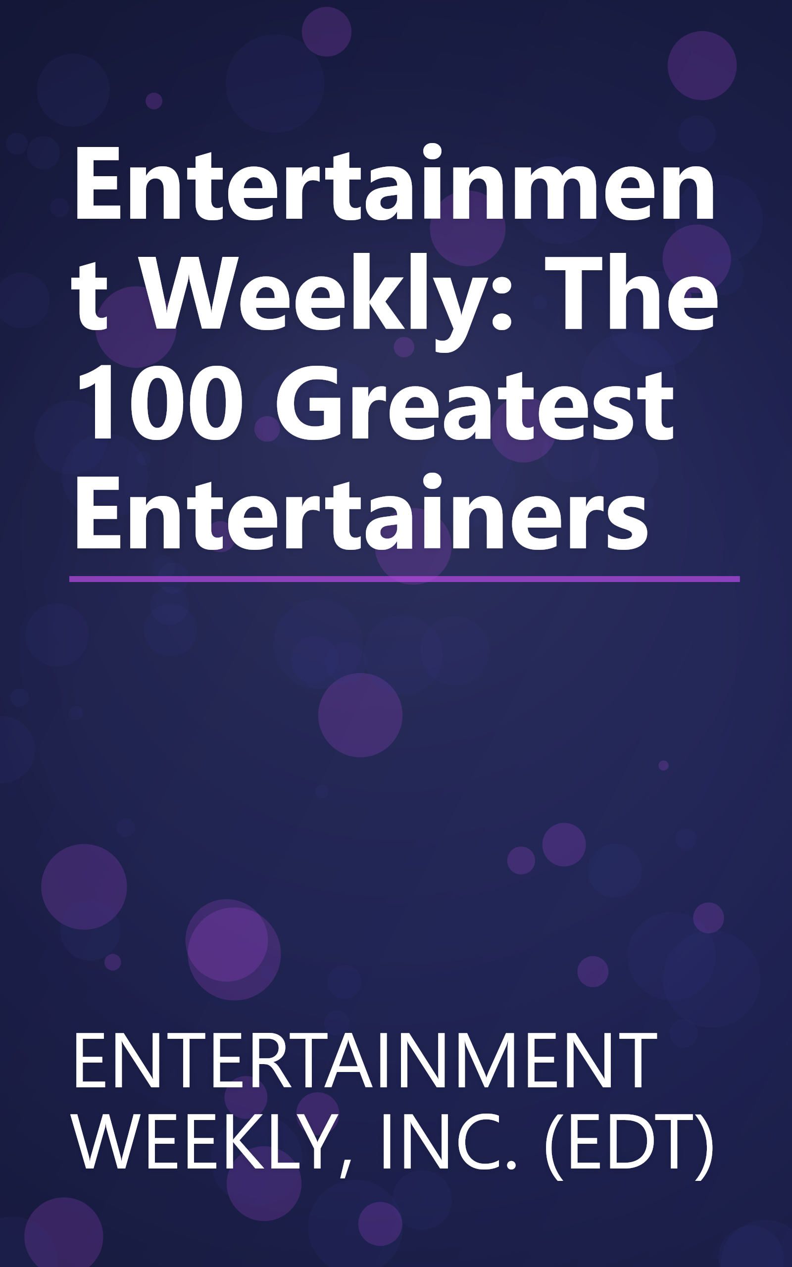 Entertainment Weekly: The 100 Greatest Entertainers book cover