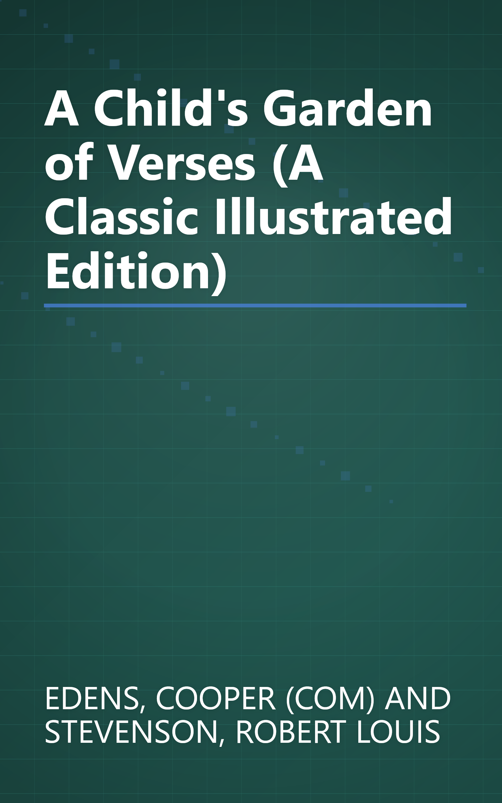 A Child's Garden of Verses (A Classic Illustrated Edition) book cover