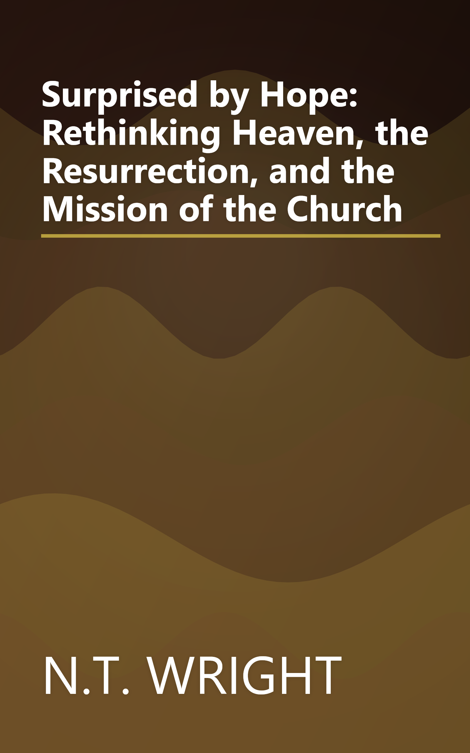 Surprised by Hope: Rethinking Heaven, the Resurrection, and the Mission of the Church book cover