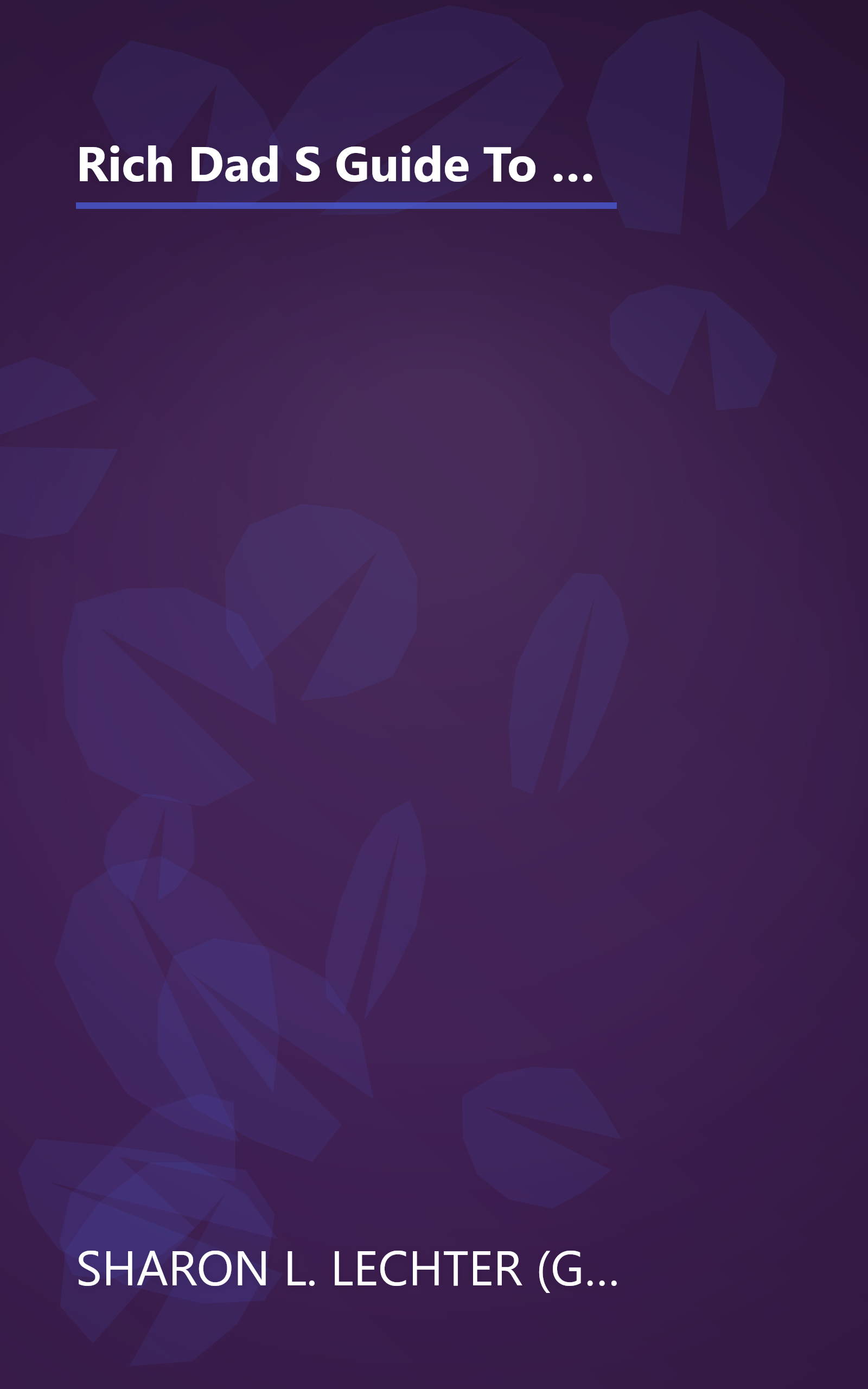 Rich Dad S Guide To Investing  What The Rich Invest In That The Poor And Middle Class Do Not  (10 Minute   Deep Dive Summary) book cover