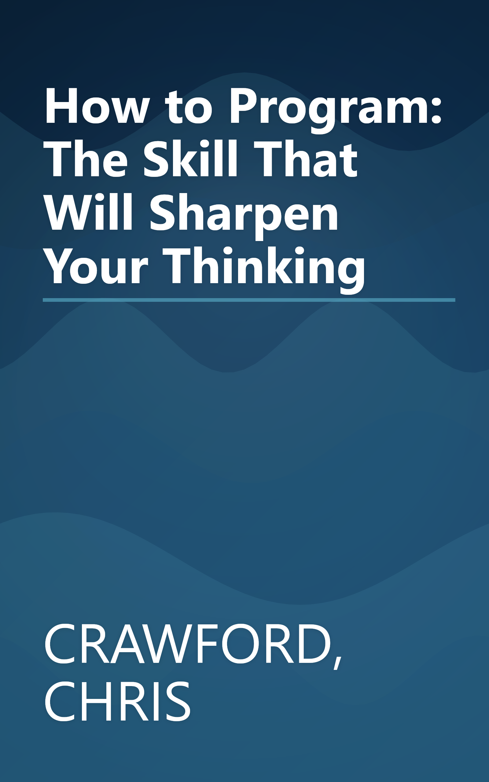 How to Program: The Skill That Will Sharpen Your Thinking book cover