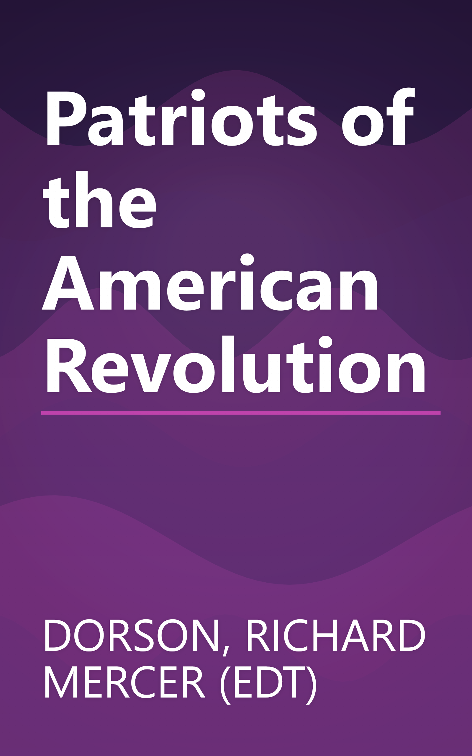Patriots of the American Revolution book cover