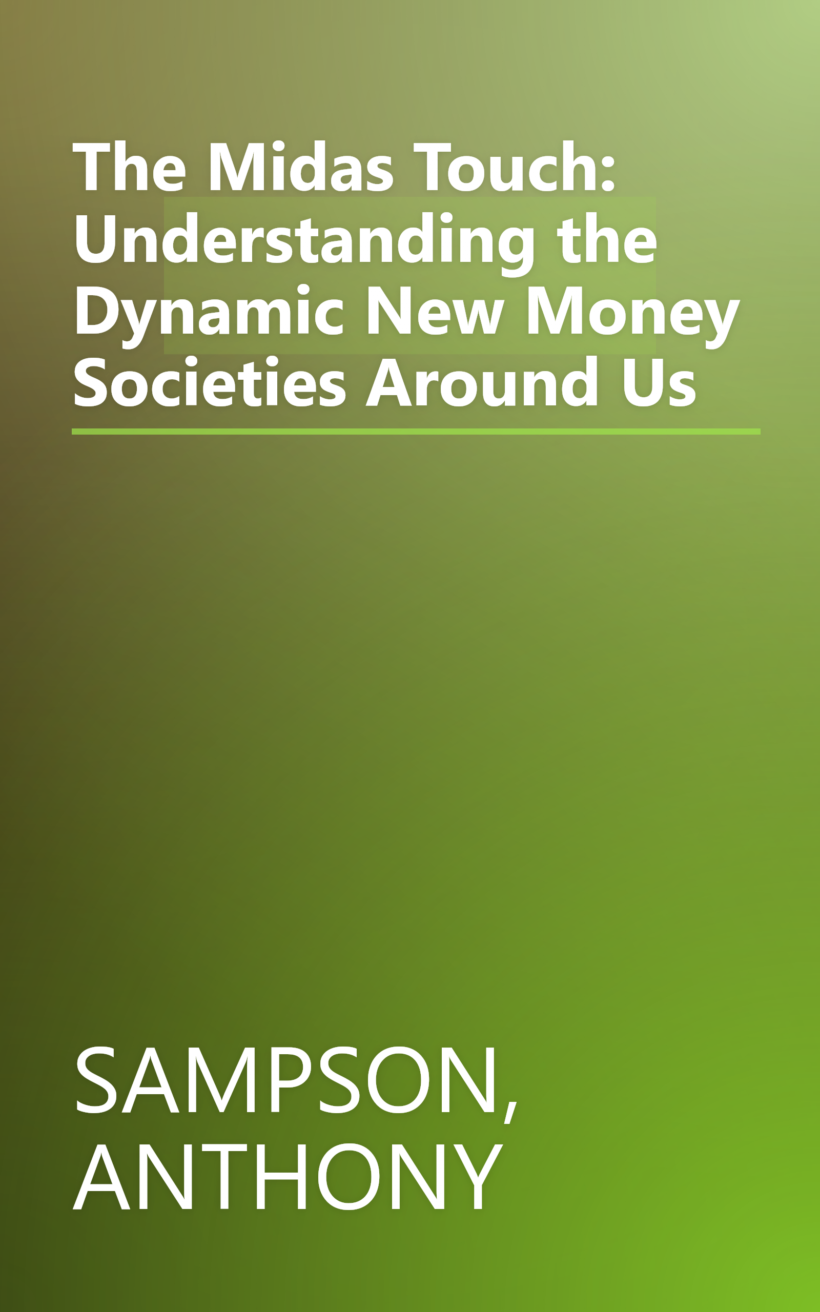 The Midas Touch: Understanding the Dynamic New Money Societies Around Us book cover
