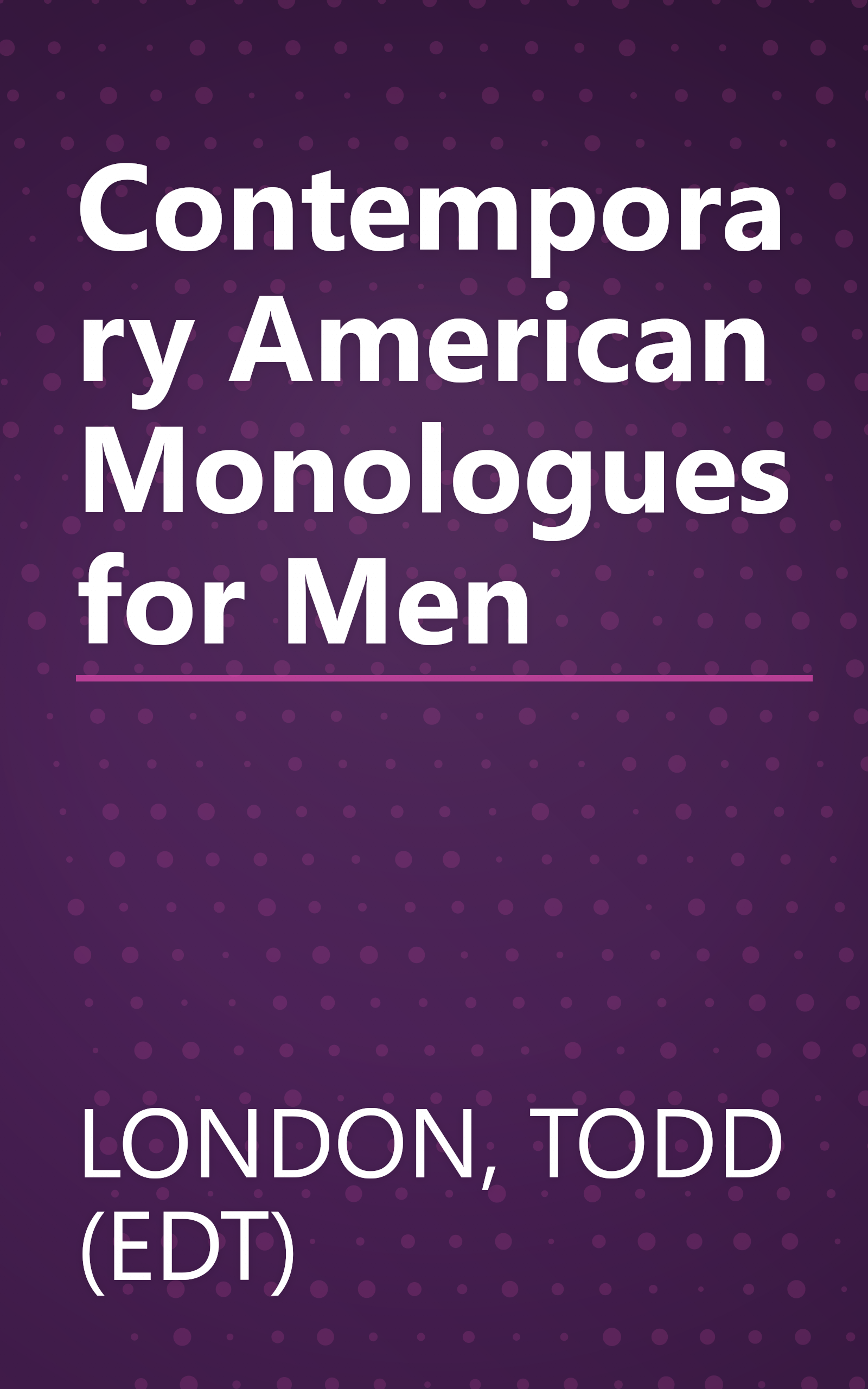 Contemporary American Monologues for Men book cover