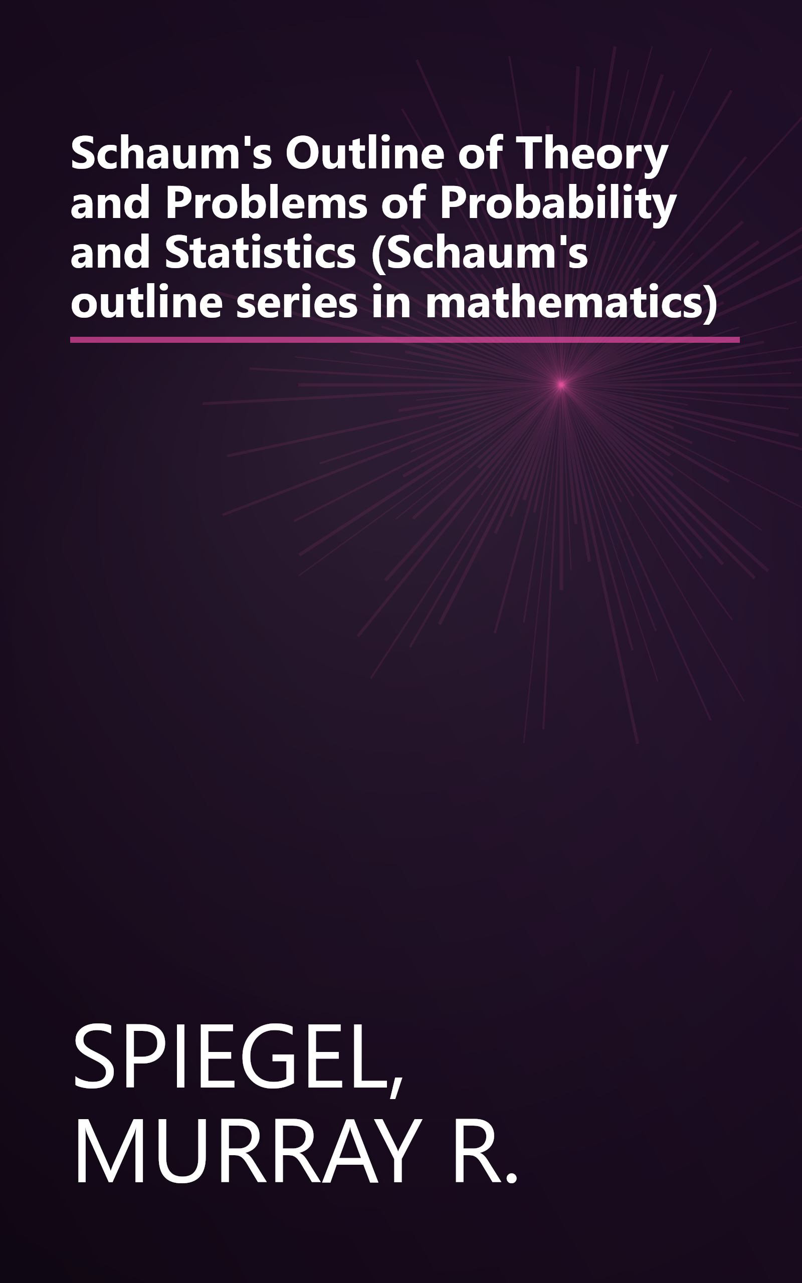Schaum's Outline of Theory and Problems of Probability and Statistics (Schaum's outline series in mathematics) book cover