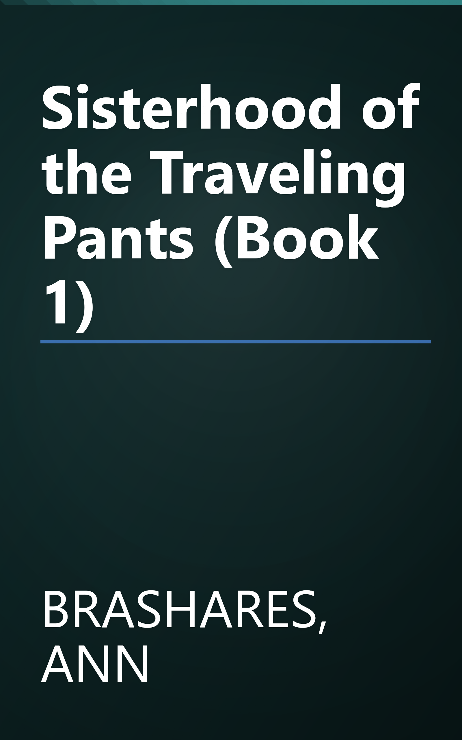 Sisterhood of the Traveling Pants (Book 1) book cover