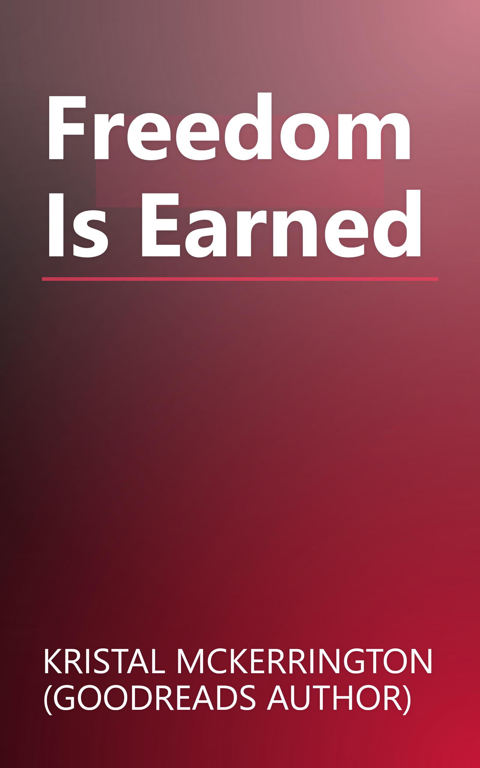 Freedom Is Earned book cover