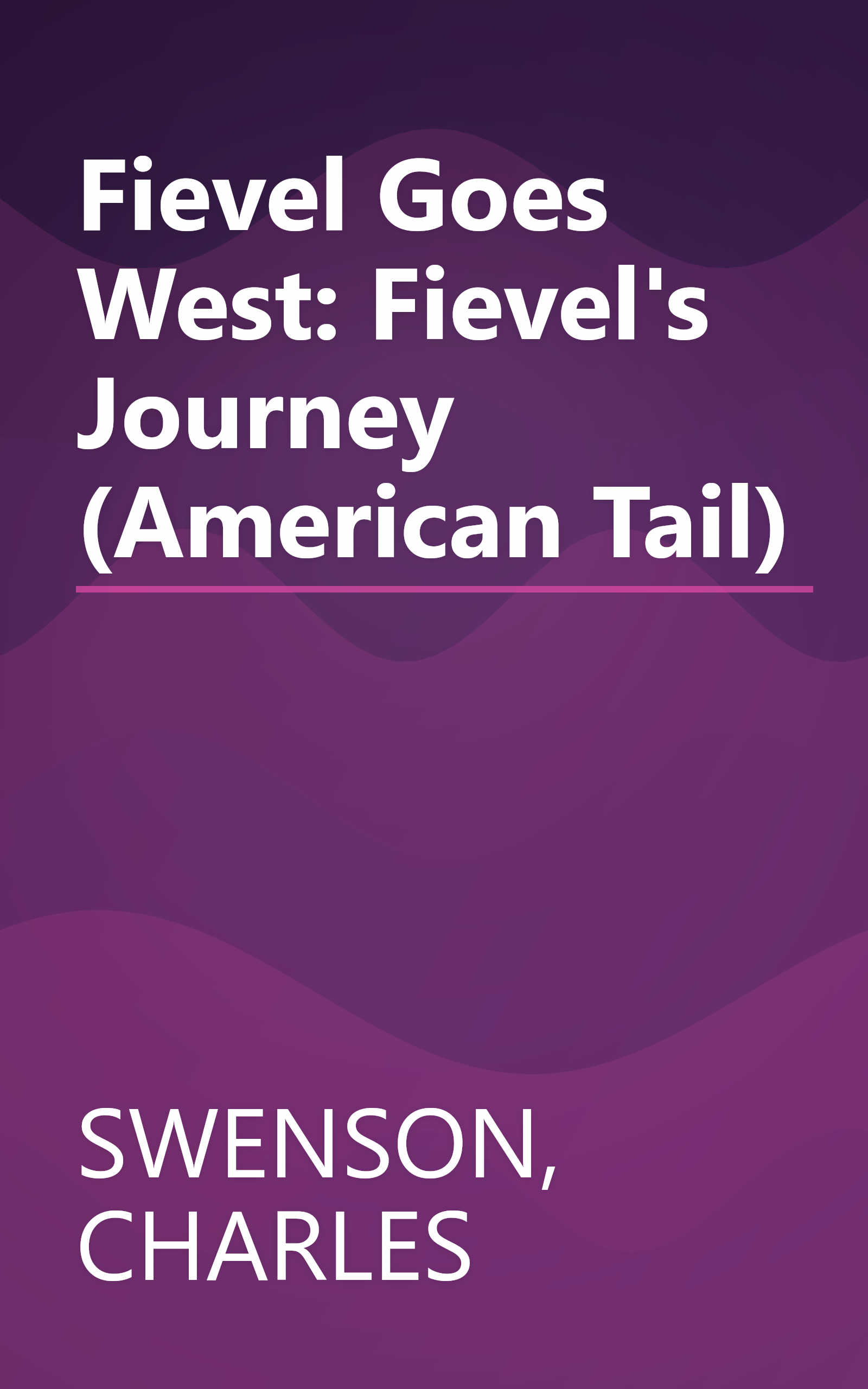 Fievel Goes West: Fievel's Journey (American Tail) book cover