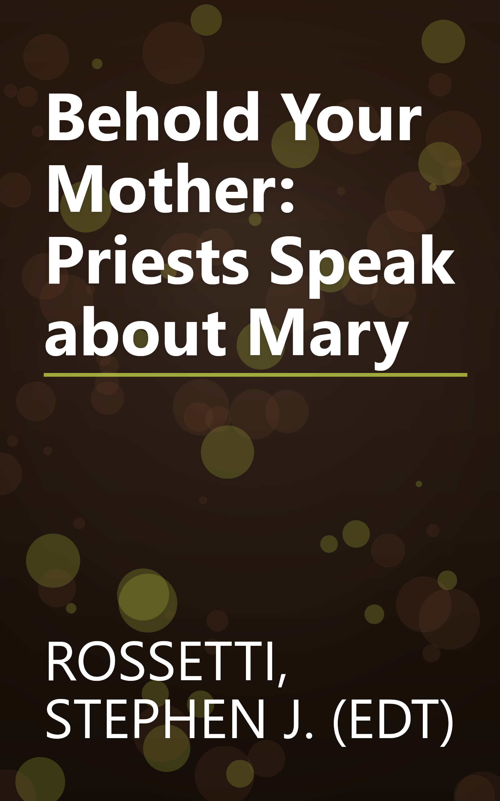 Behold Your Mother: Priests Speak about Mary book cover