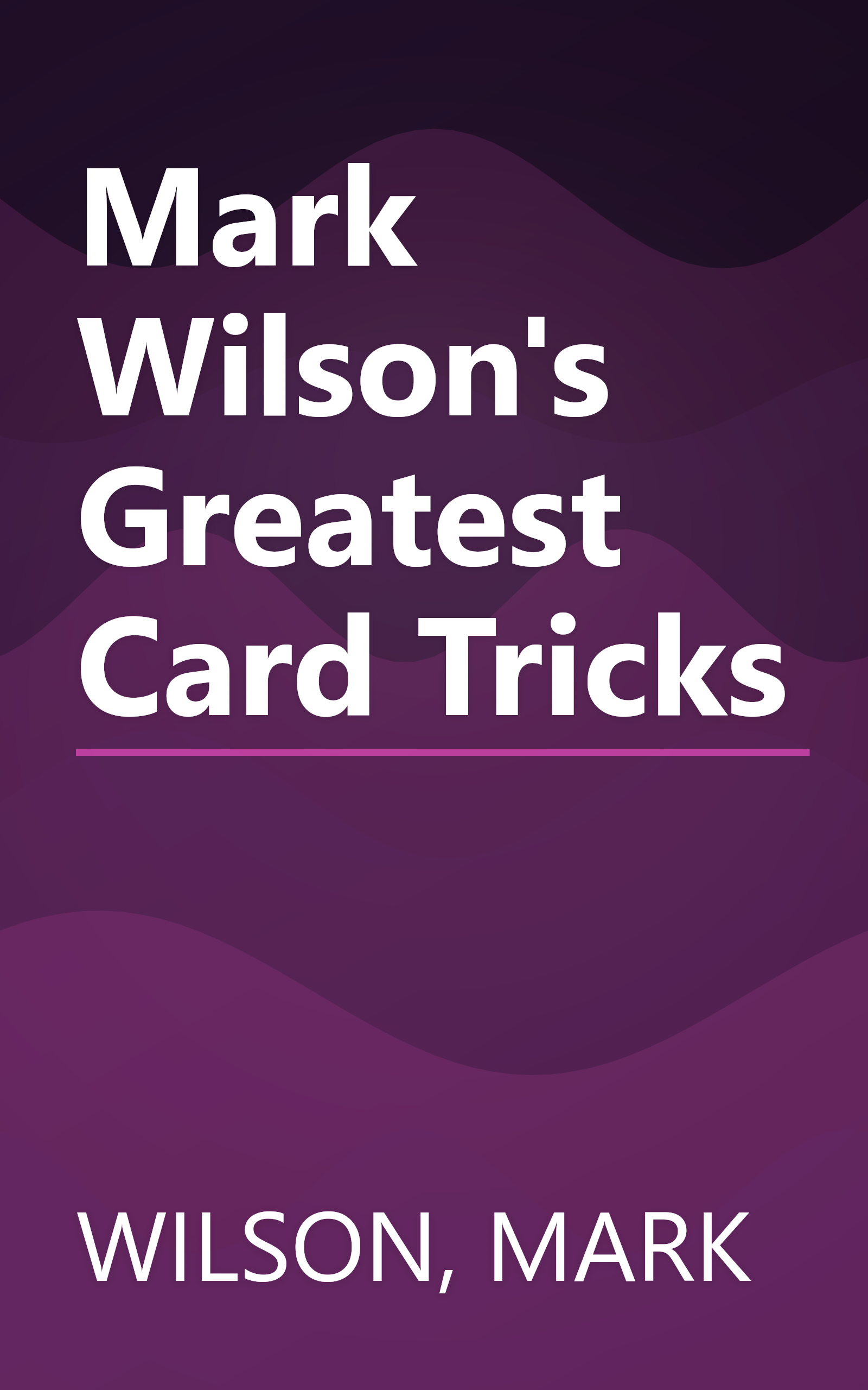 Mark Wilson's Greatest Card Tricks book cover