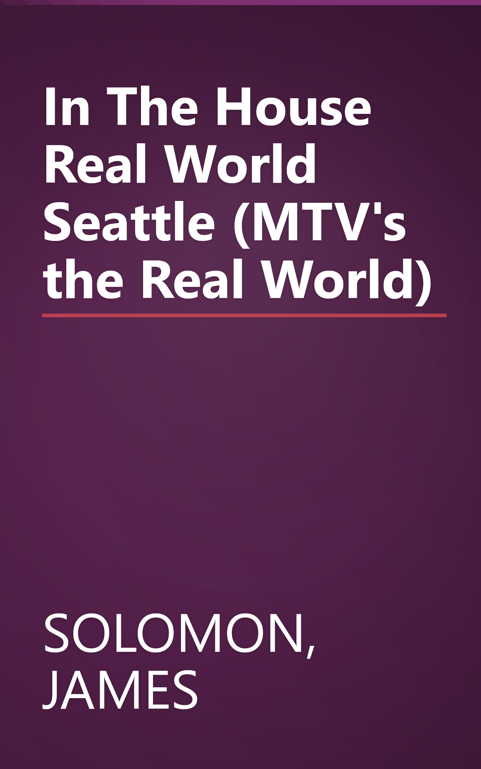 In The House Real World Seattle (MTV's the Real World) book cover