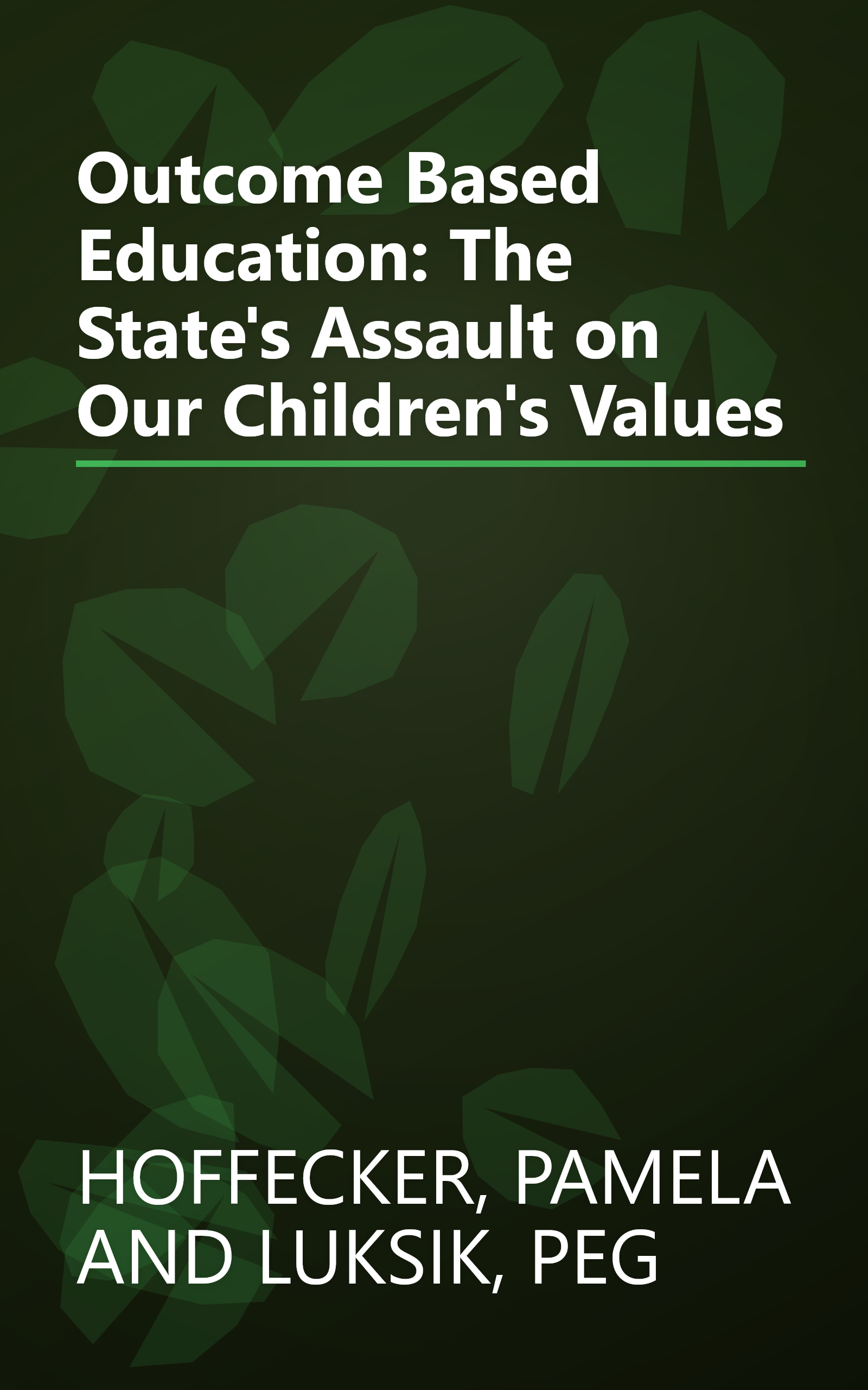 Outcome Based Education: The State's Assault on Our Children's Values book cover