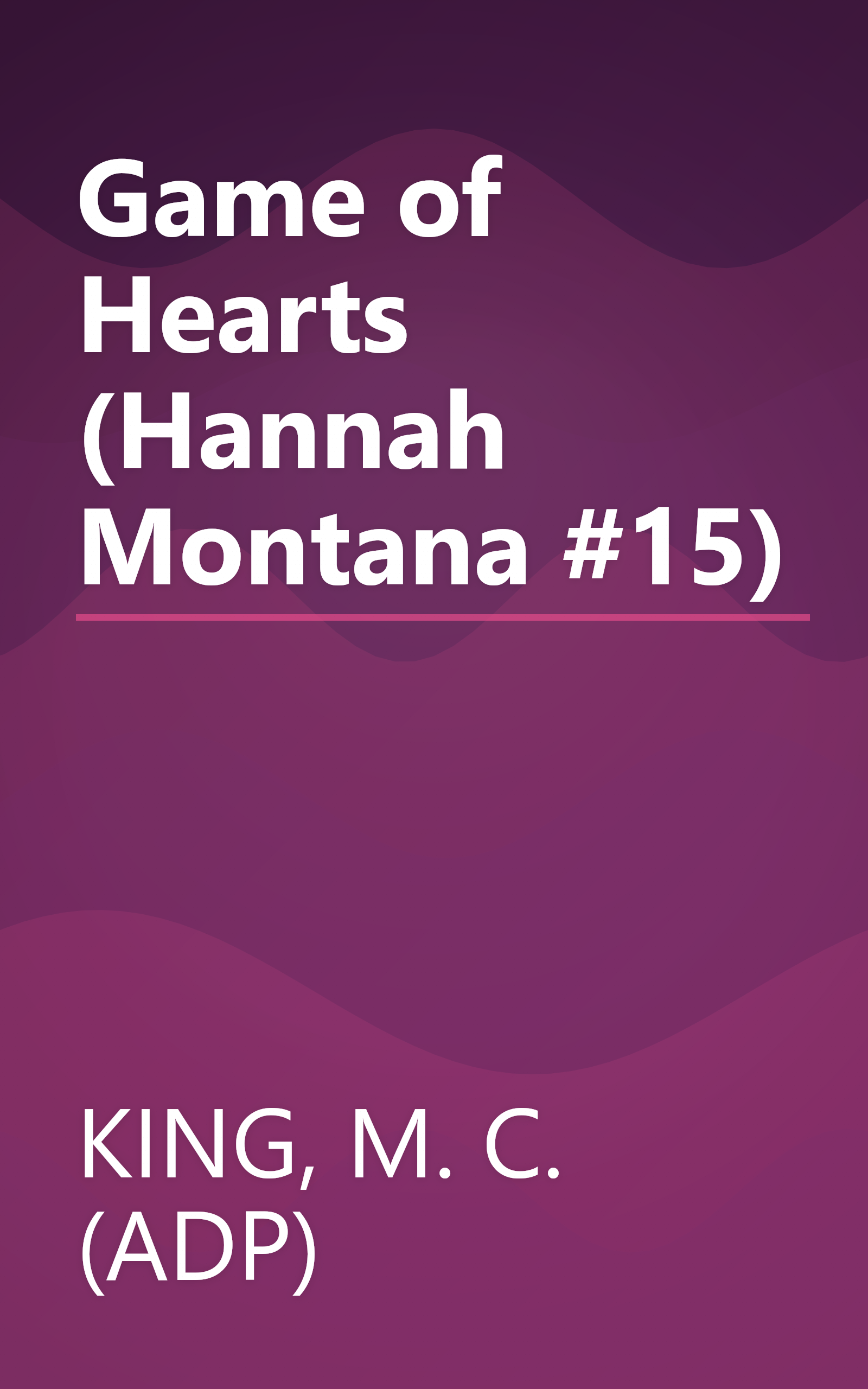 Game of Hearts (Hannah Montana #15) book cover