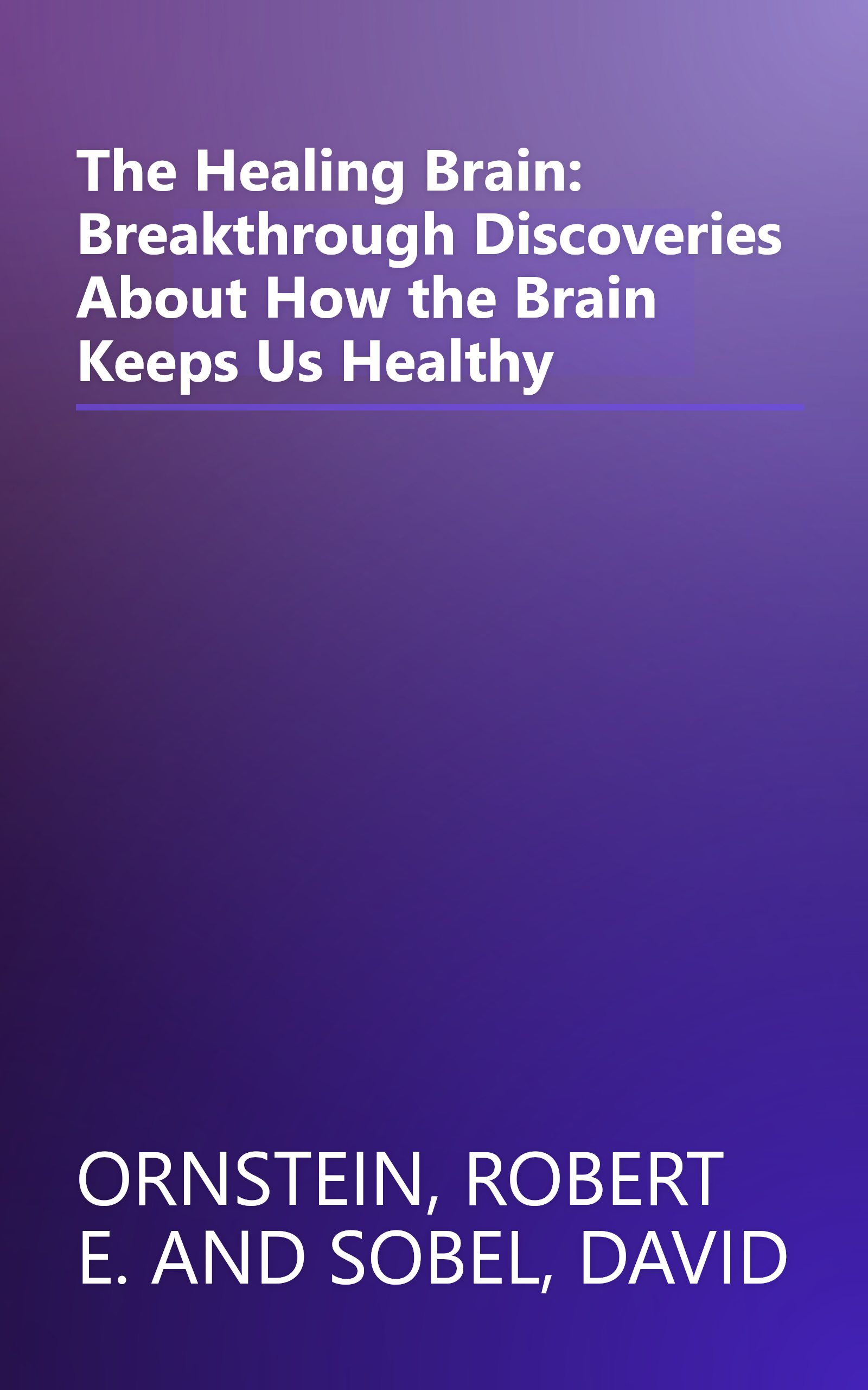 The Healing Brain: Breakthrough Discoveries About How the Brain Keeps Us Healthy book cover