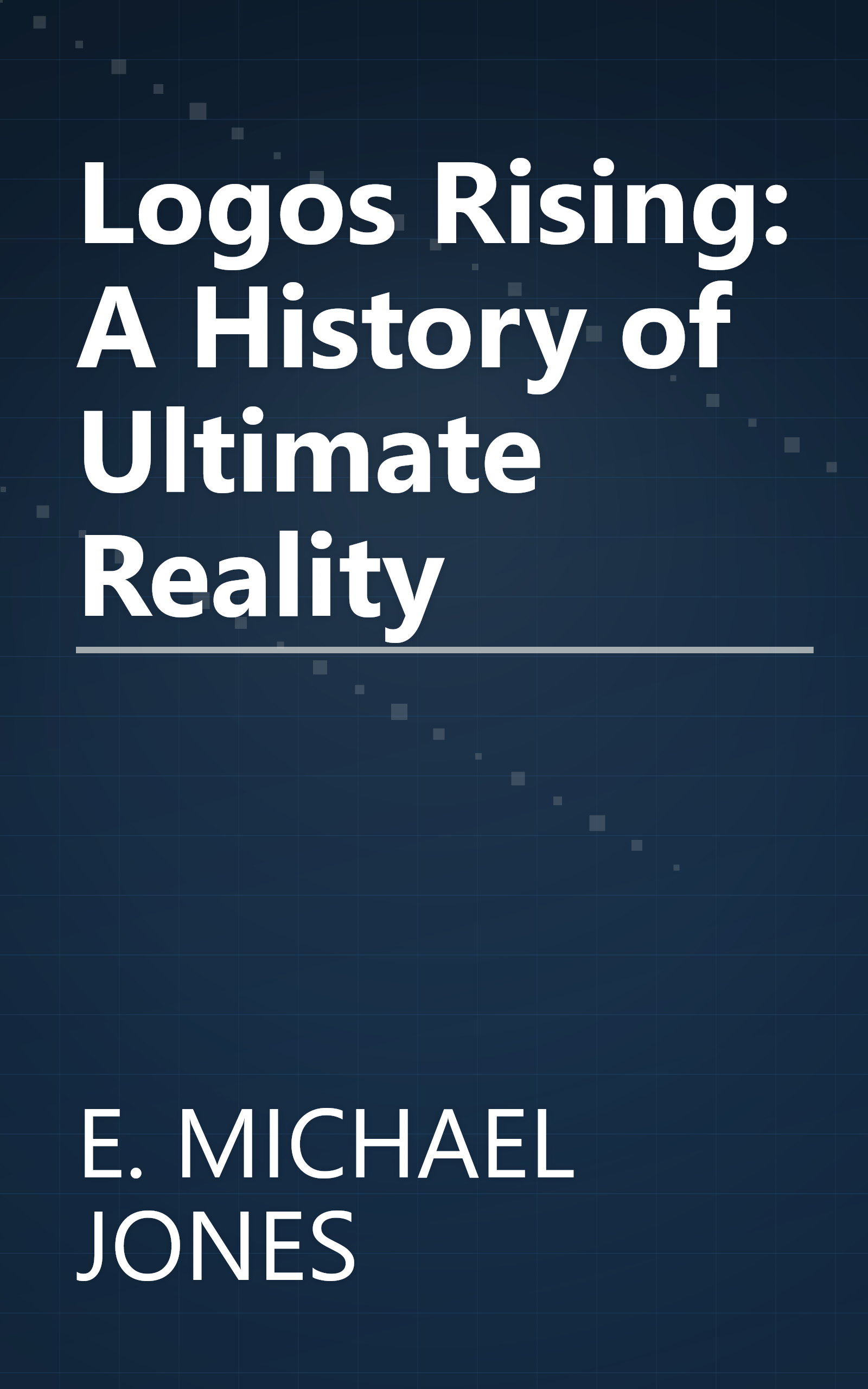 Logos Rising: A History of Ultimate Reality book cover