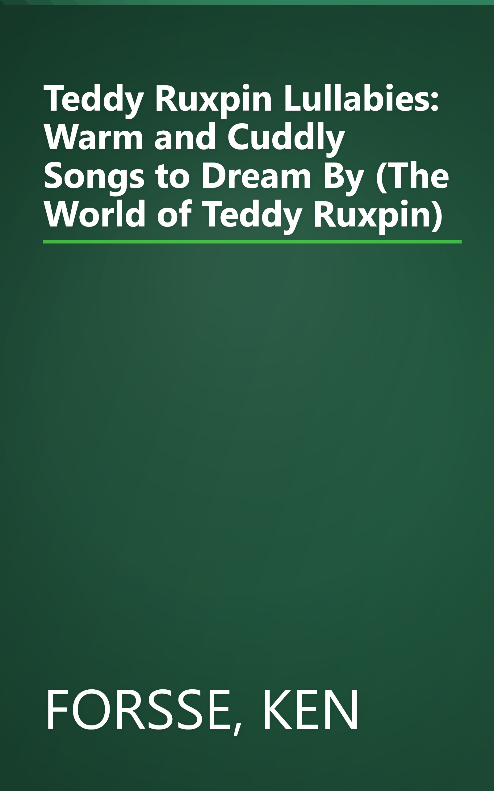 Teddy Ruxpin Lullabies: Warm and Cuddly Songs to Dream By (The World of Teddy Ruxpin) book cover