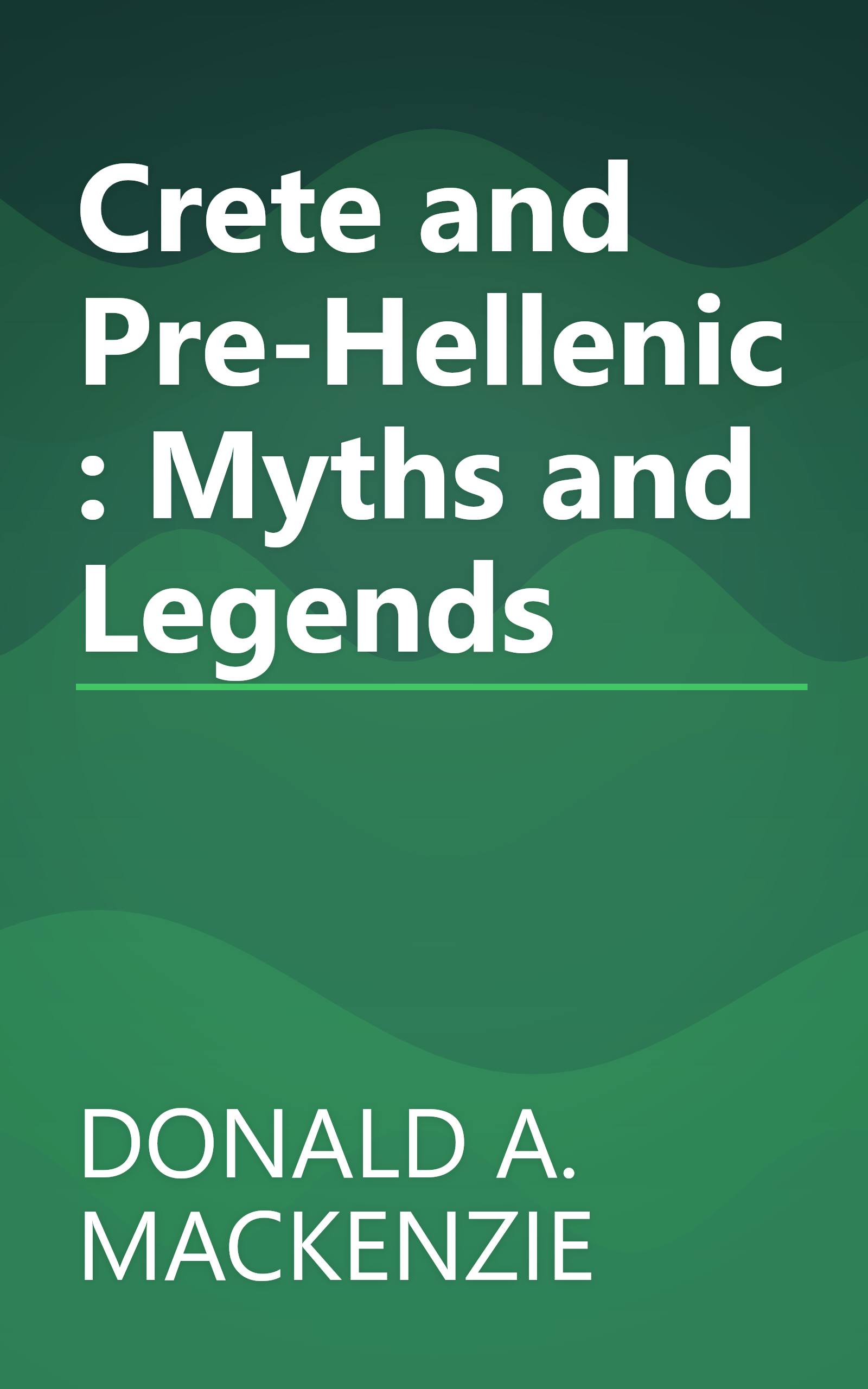Crete and Pre-Hellenic: Myths and Legends book cover