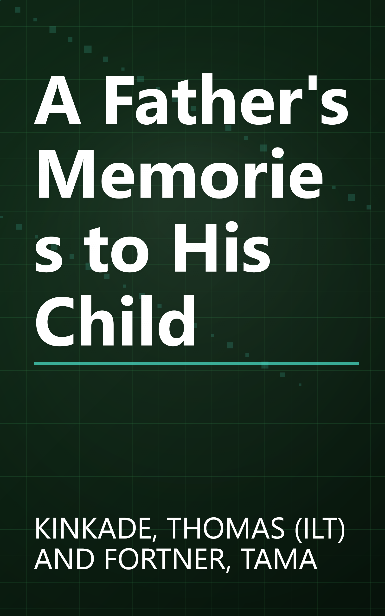A Father's Memories to His Child book cover
