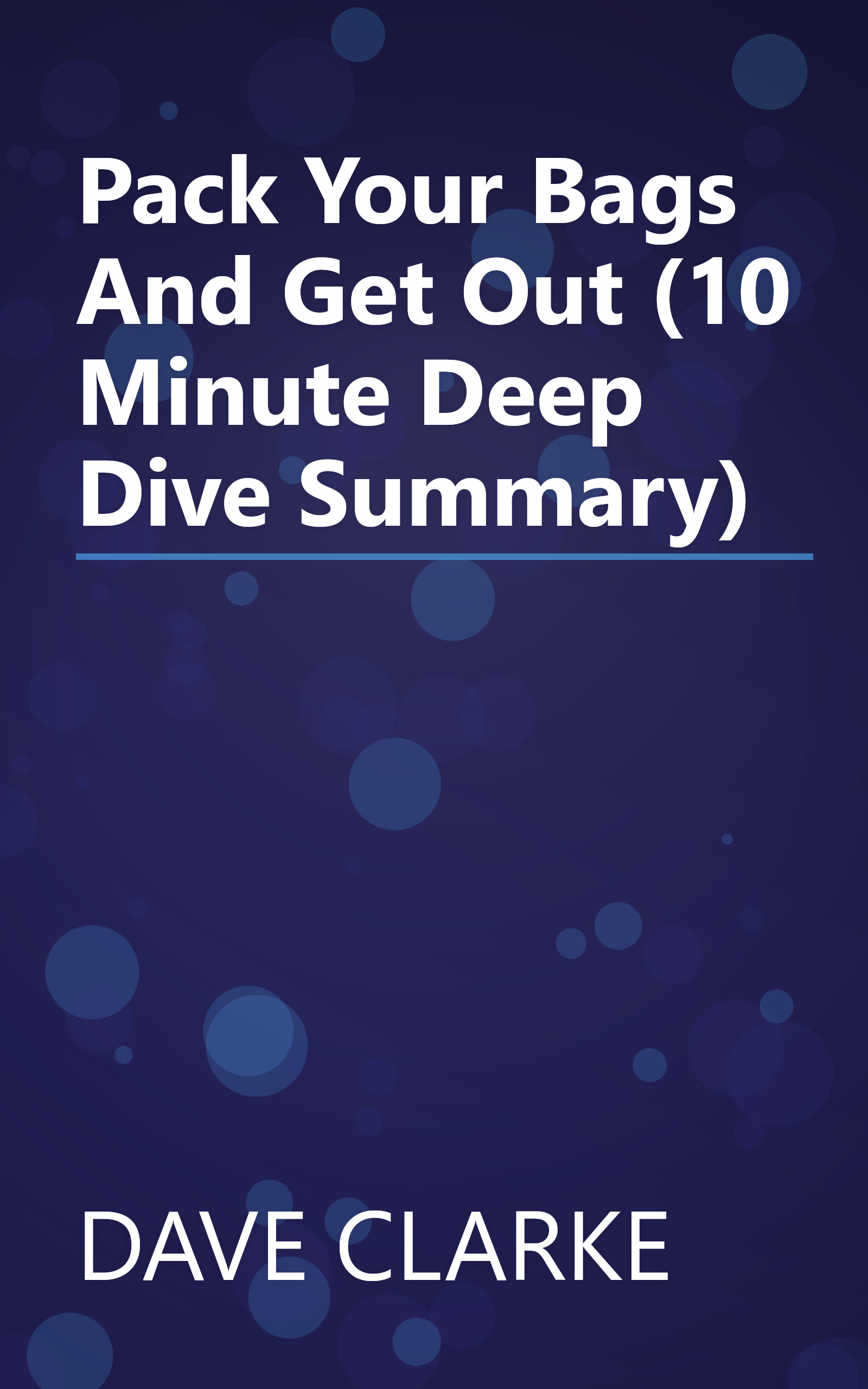 Pack Your Bags And Get Out  (10 Minute   Deep Dive Summary) book cover