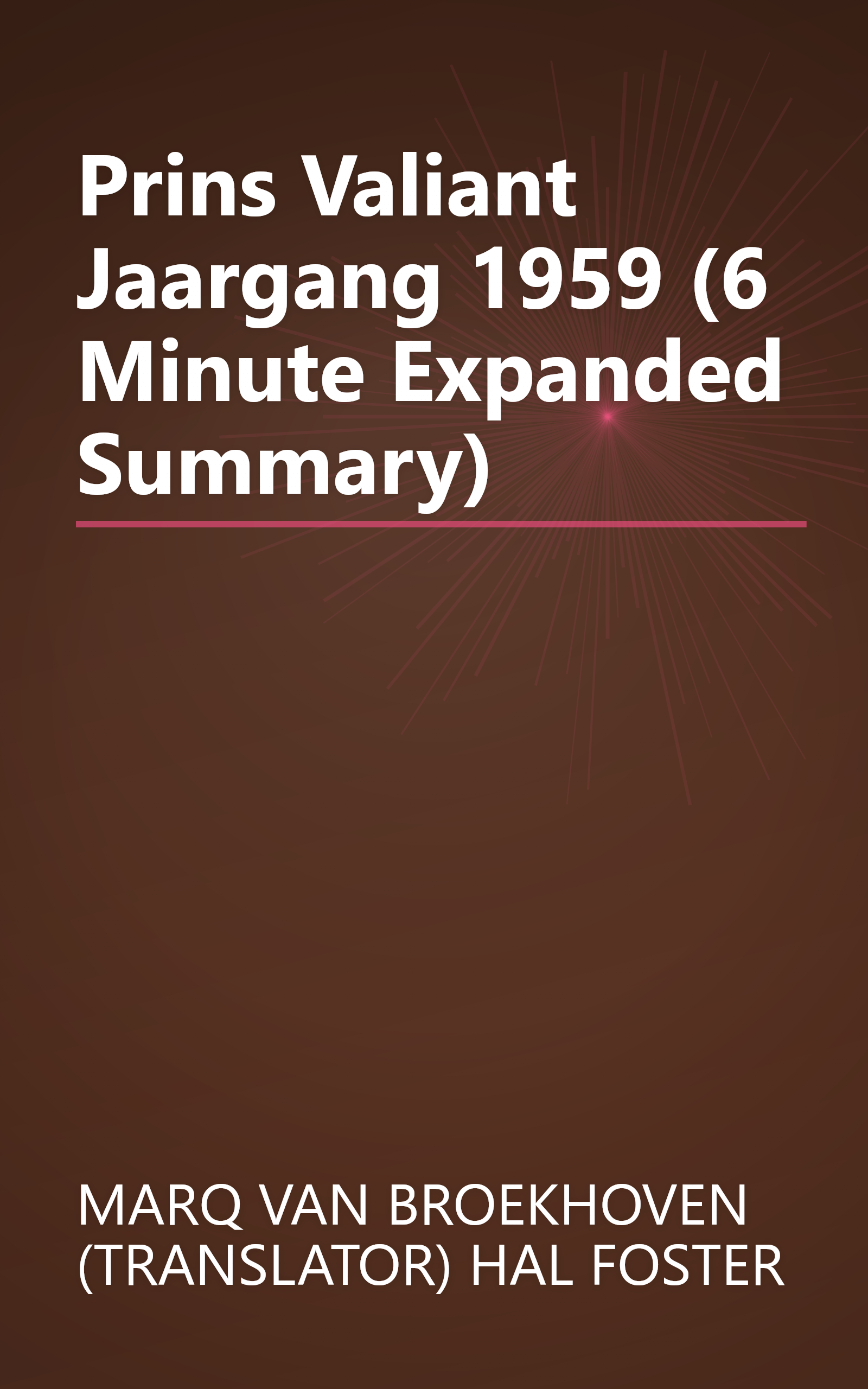 Prins Valiant  Jaargang 1959  (6 Minute   Expanded Summary) book cover