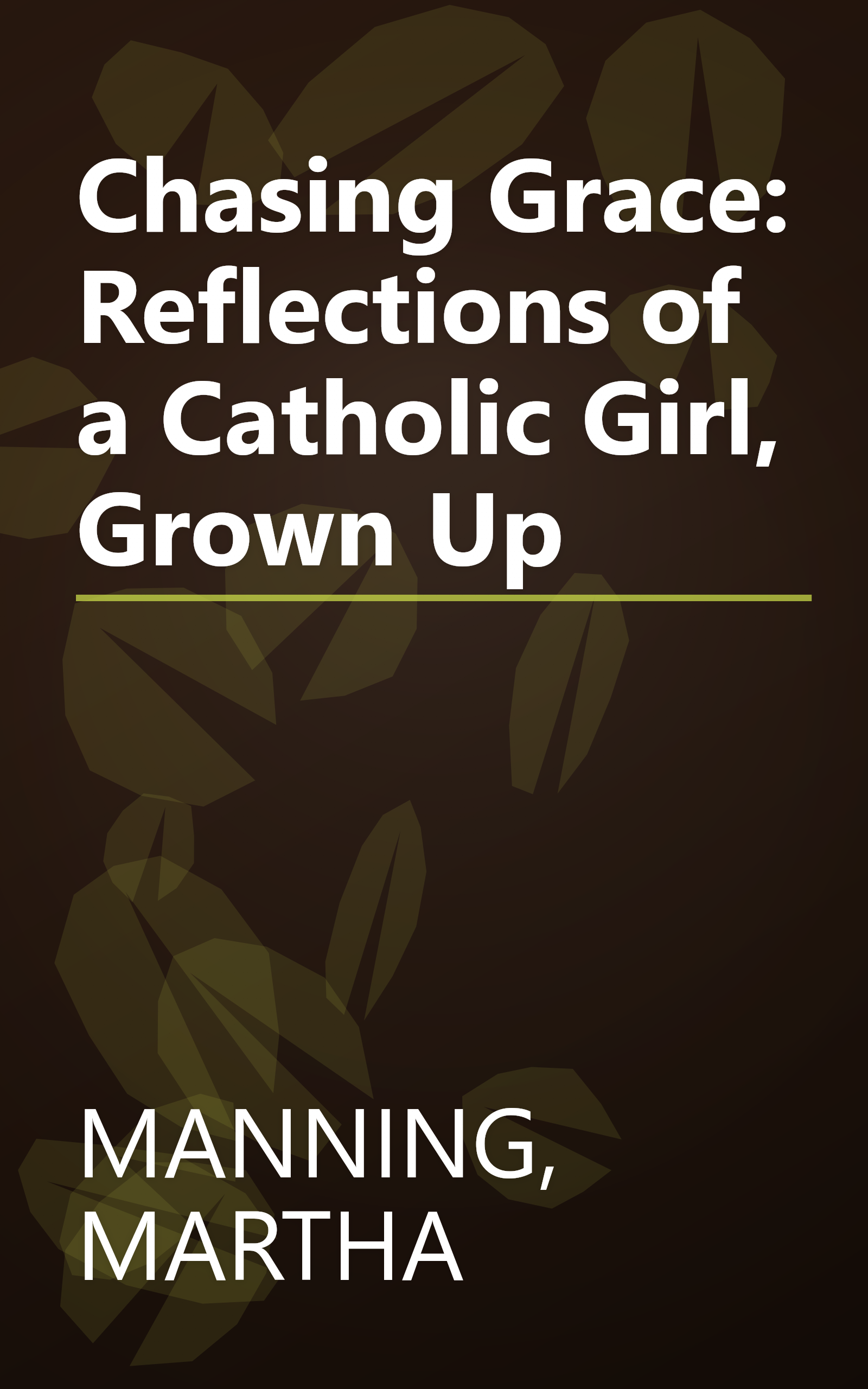 Chasing Grace: Reflections of a Catholic Girl, Grown Up book cover