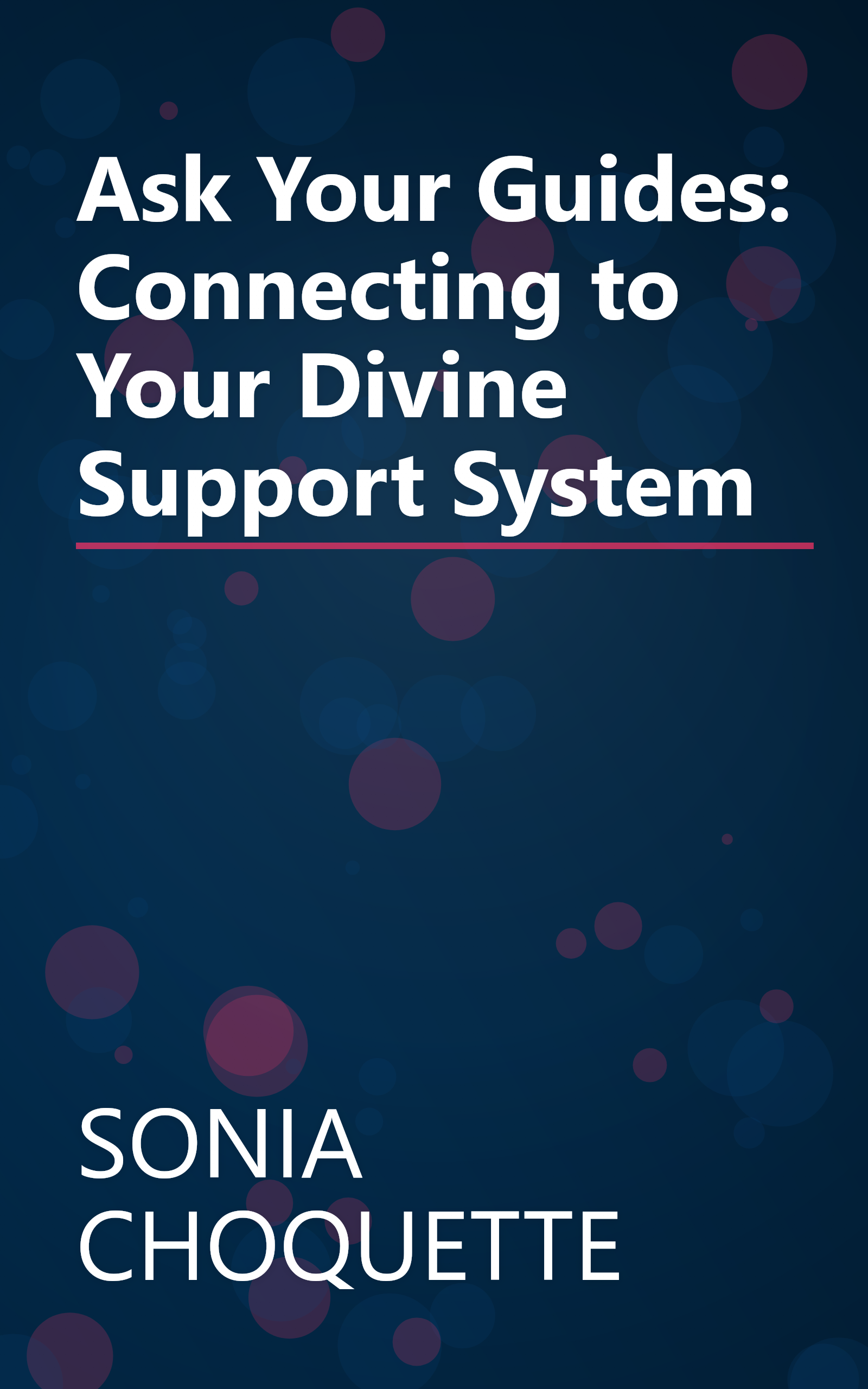Ask Your Guides: Connecting to Your Divine Support System book cover