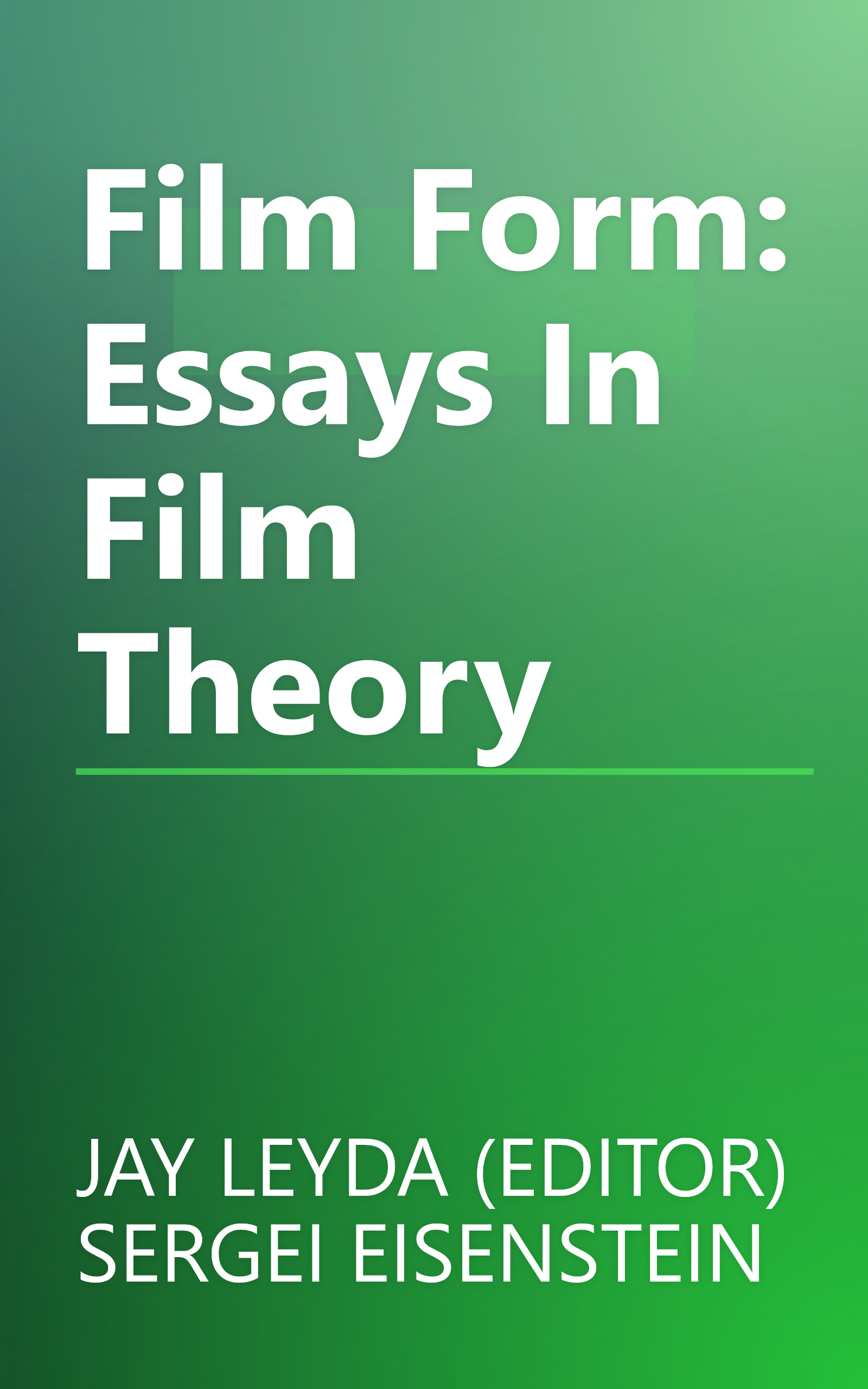 Film Form: Essays In Film Theory book cover