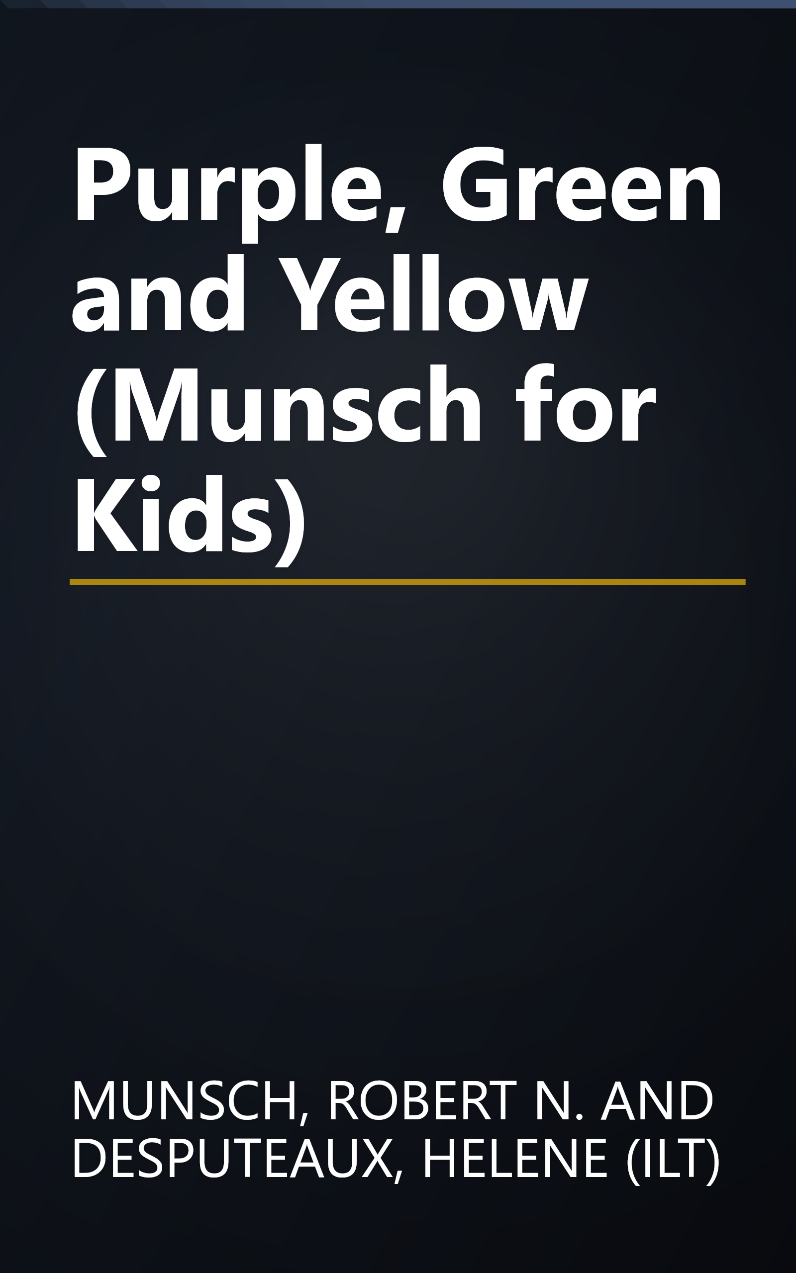 Purple, Green and Yellow (Munsch for Kids) book cover