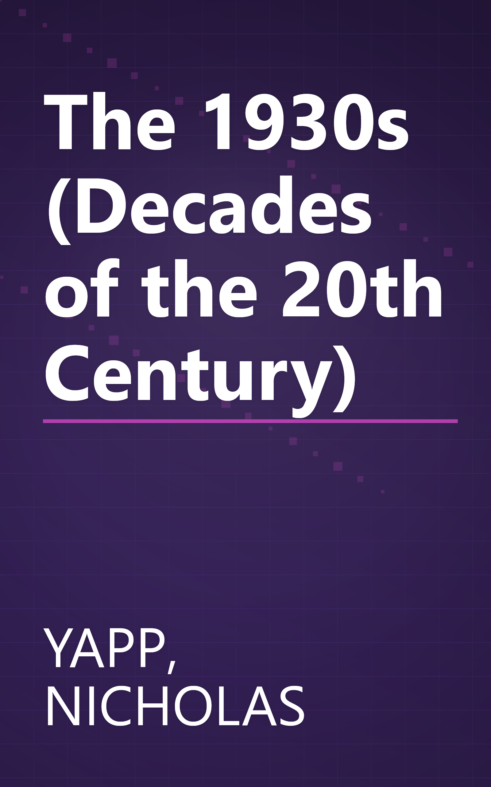 The 1930s (Decades of the 20th Century) book cover