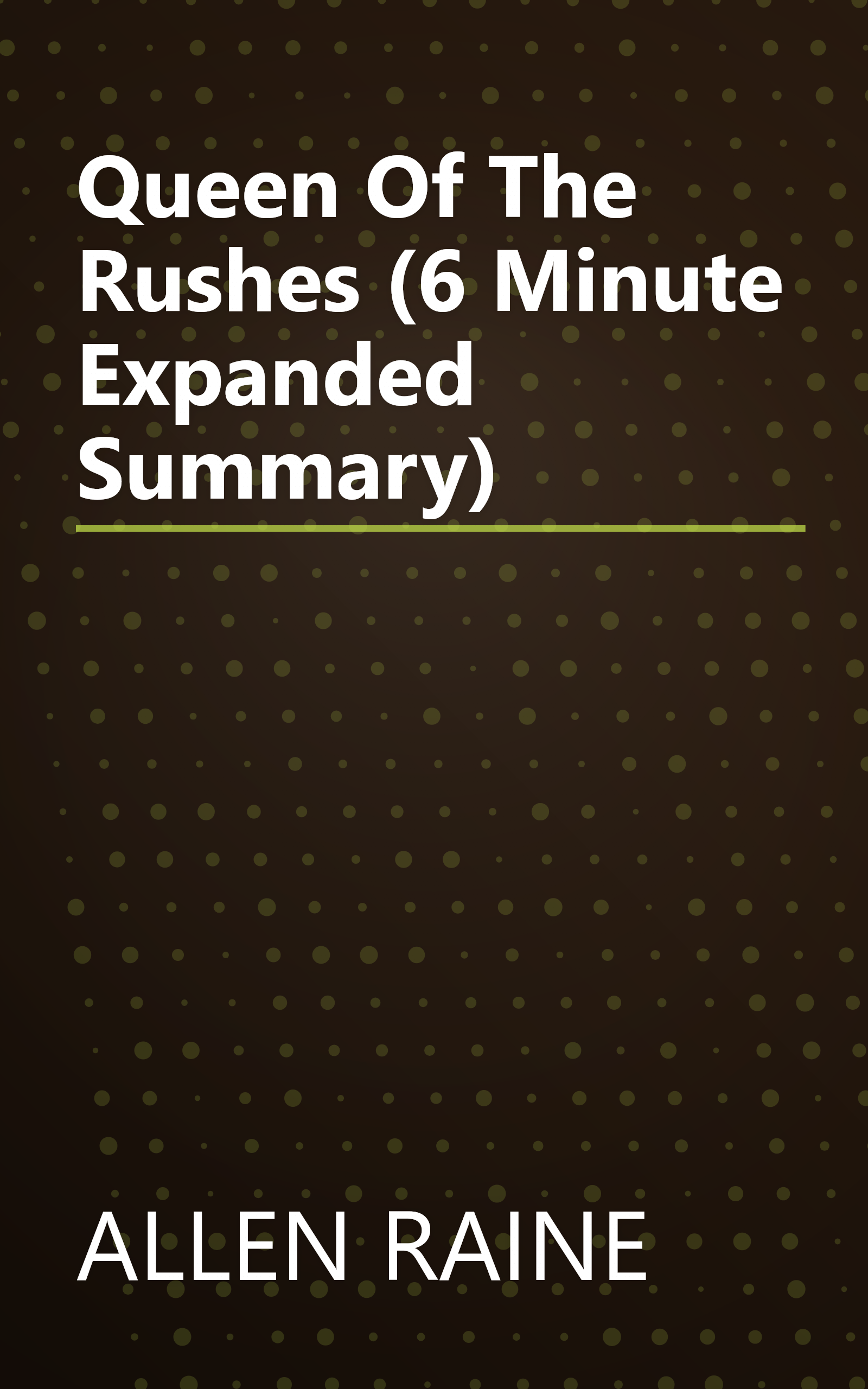 Queen Of The Rushes (6 Minute   Expanded Summary) book cover