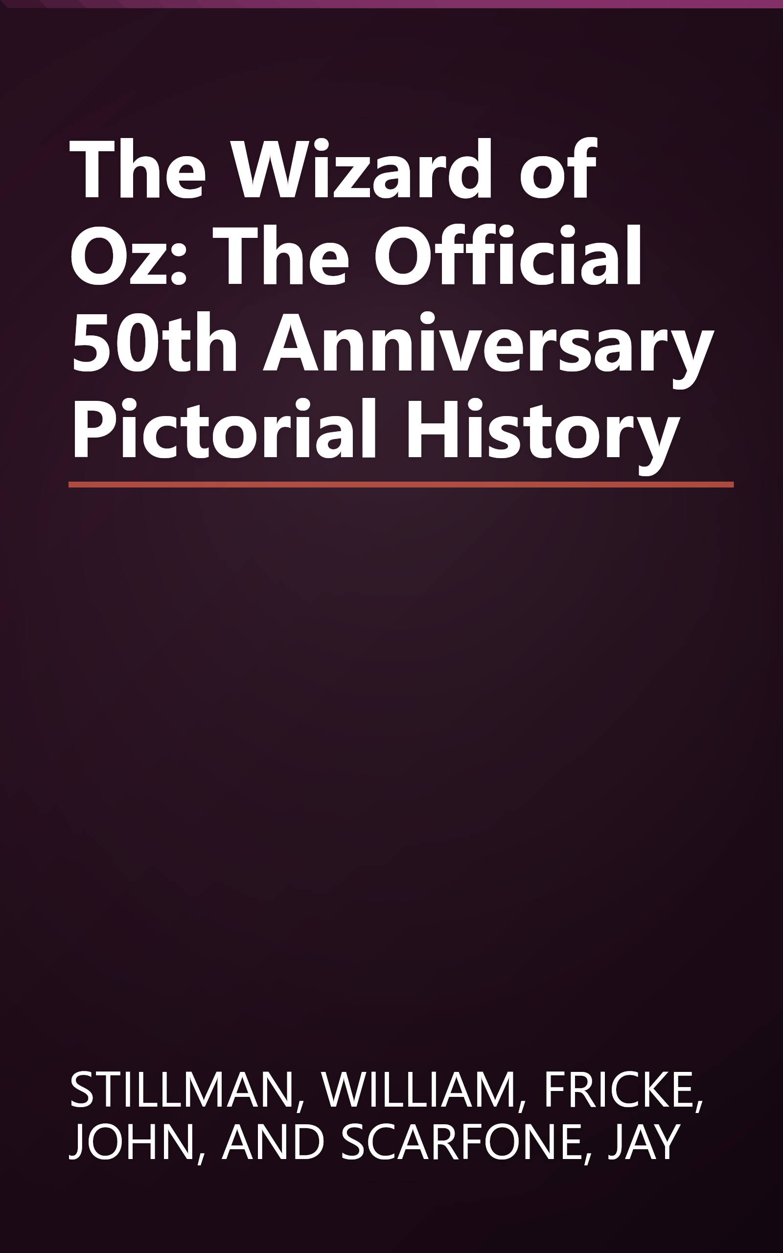 The Wizard of Oz: The Official 50th Anniversary Pictorial History book cover