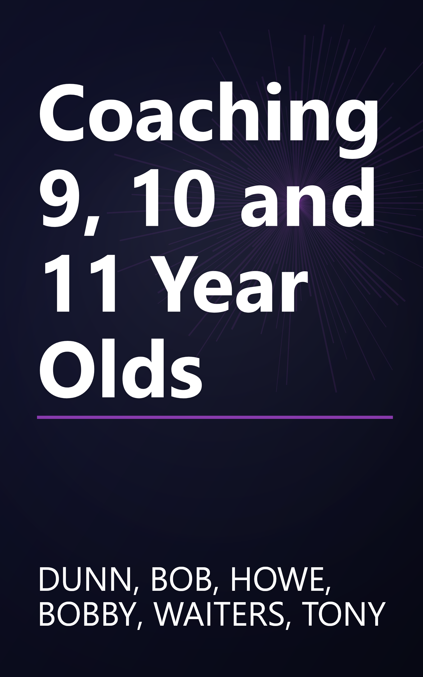 Coaching 9, 10 and 11 Year Olds book cover