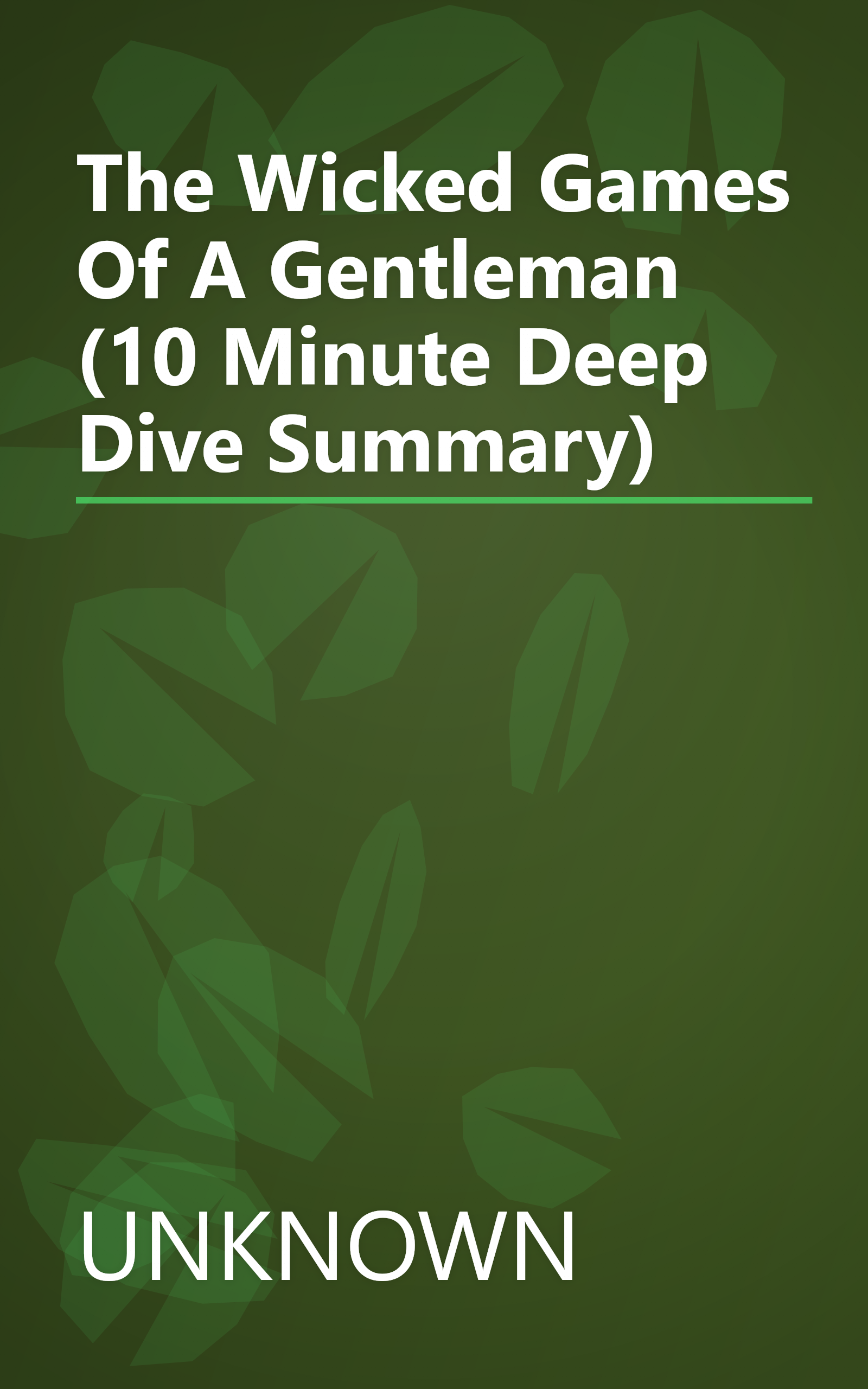 The Wicked Games Of A Gentleman (10 Minute   Deep Dive Summary) book cover