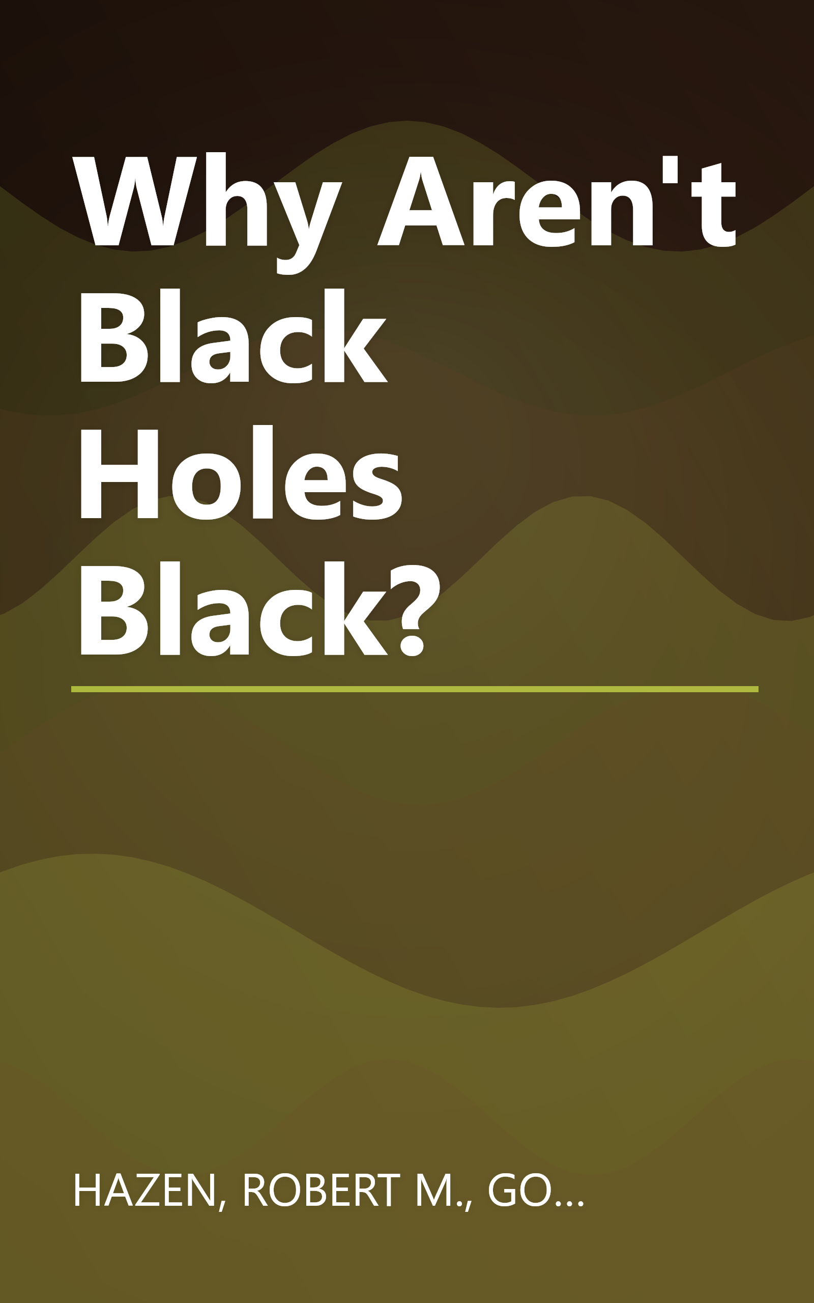 Why Aren't Black Holes Black? book cover