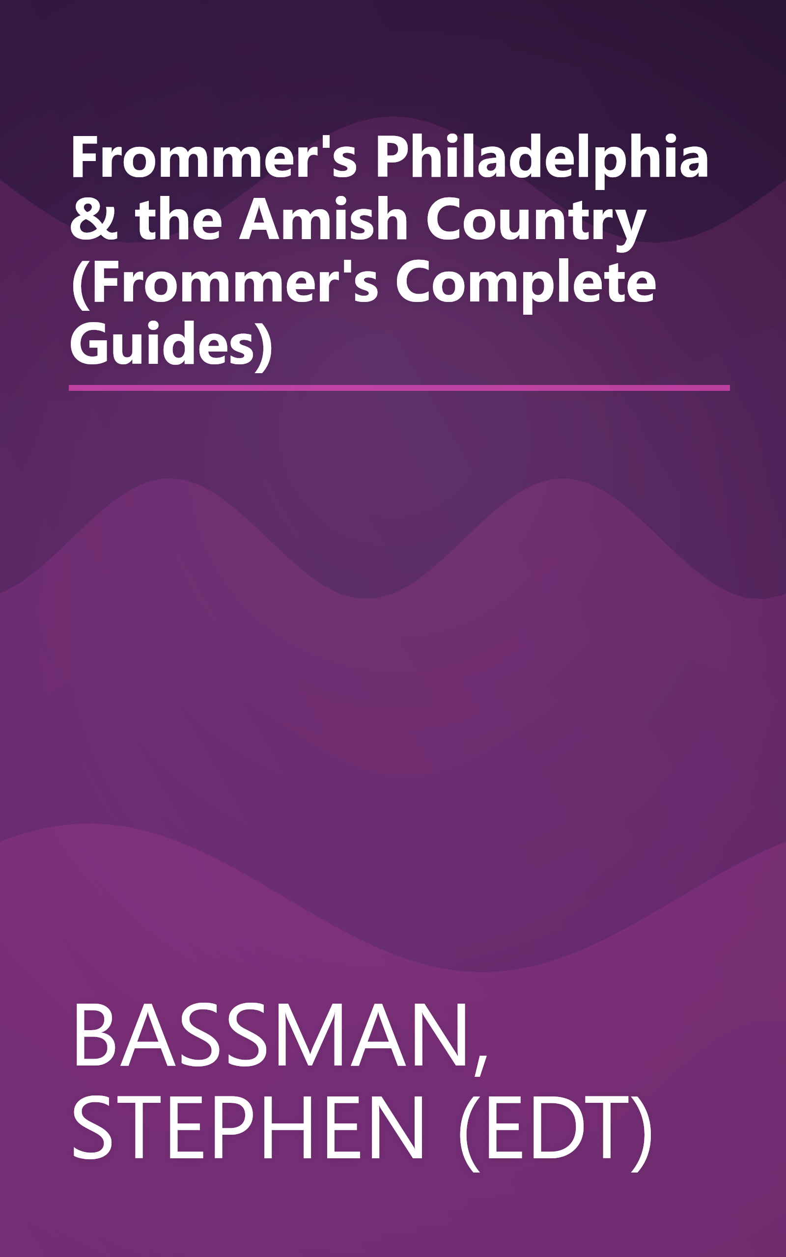 Frommer's Philadelphia & the Amish Country (Frommer's Complete Guides) book cover