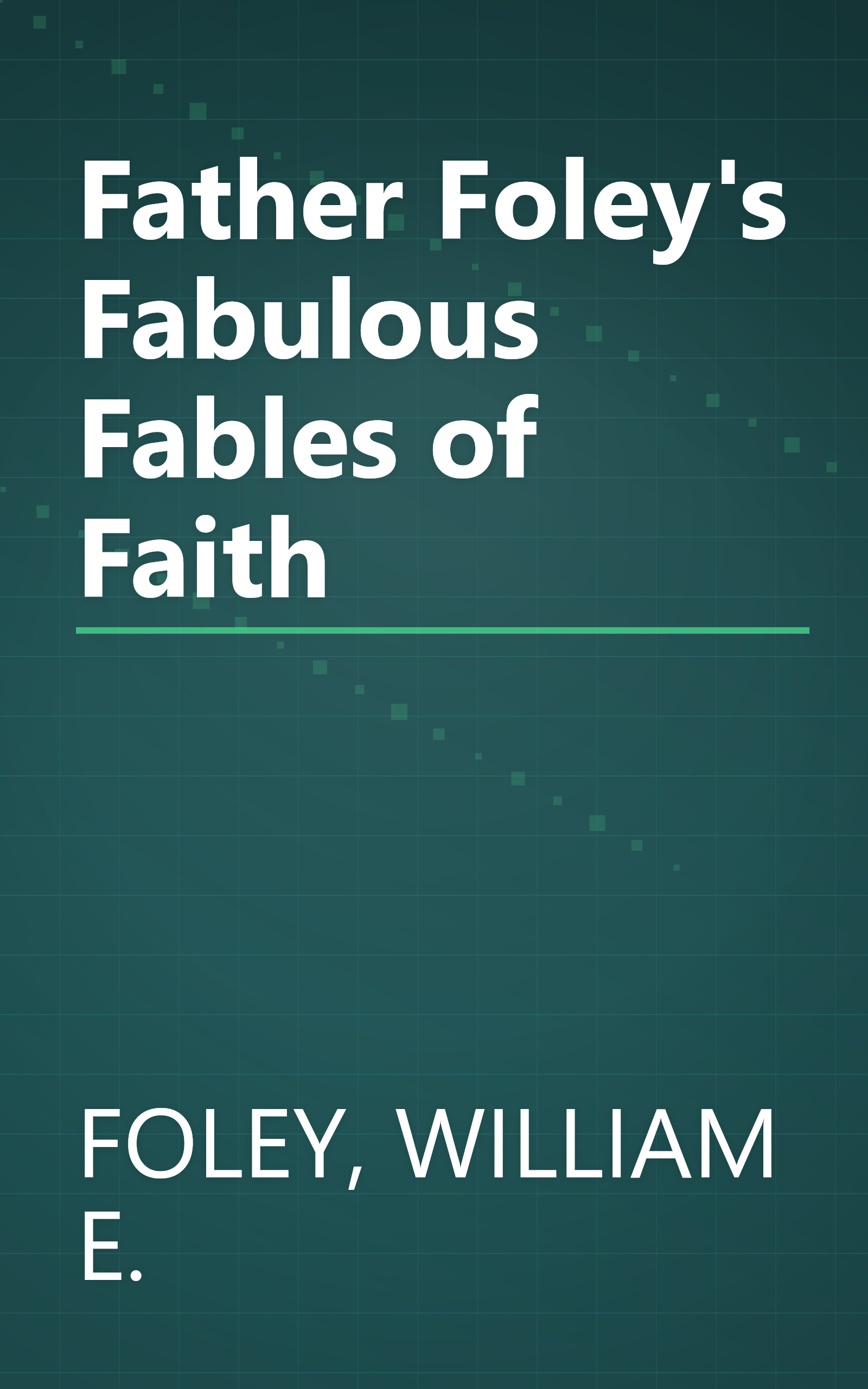 Father Foley's Fabulous Fables of Faith book cover