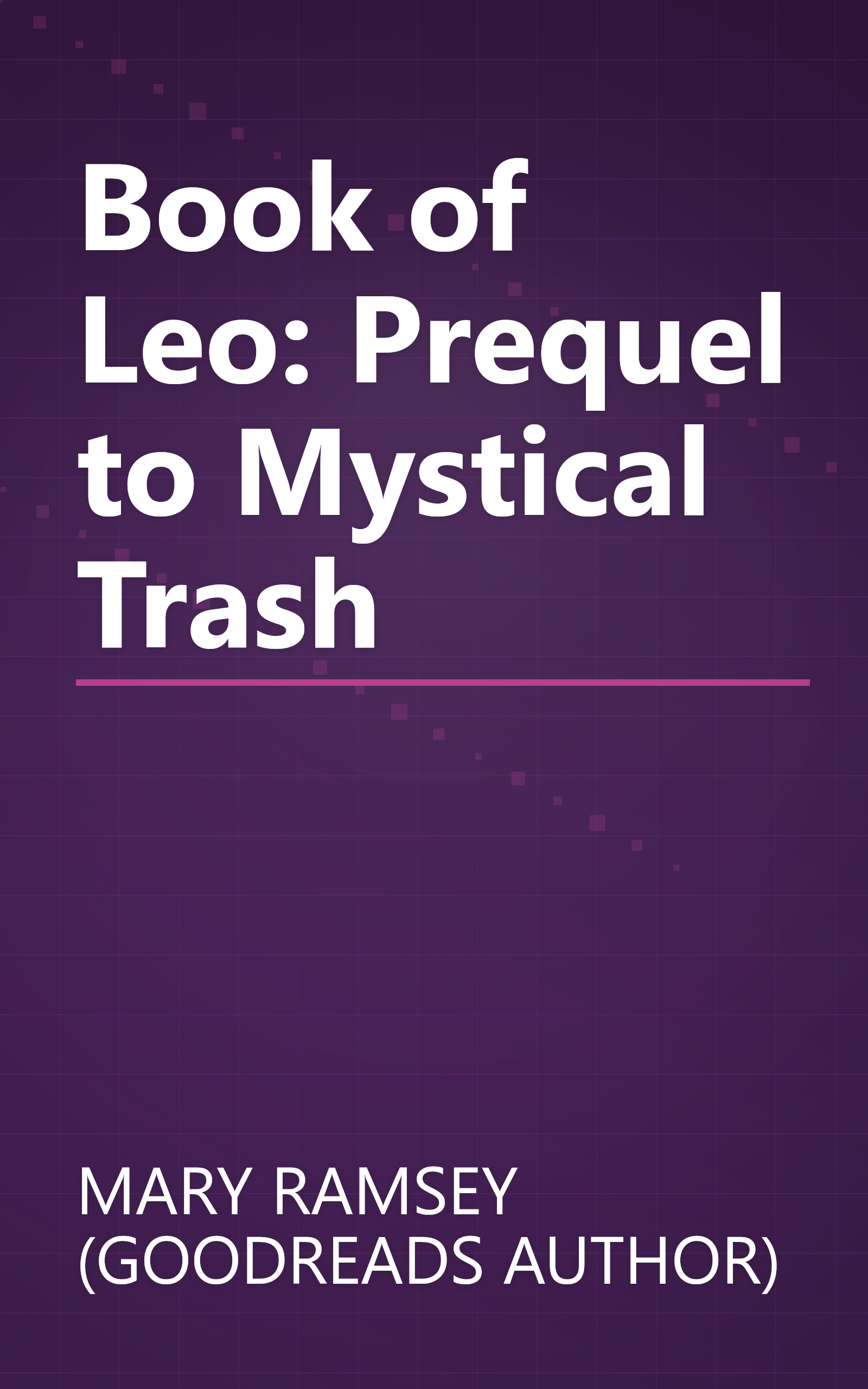Book of Leo: Prequel to Mystical Trash book cover