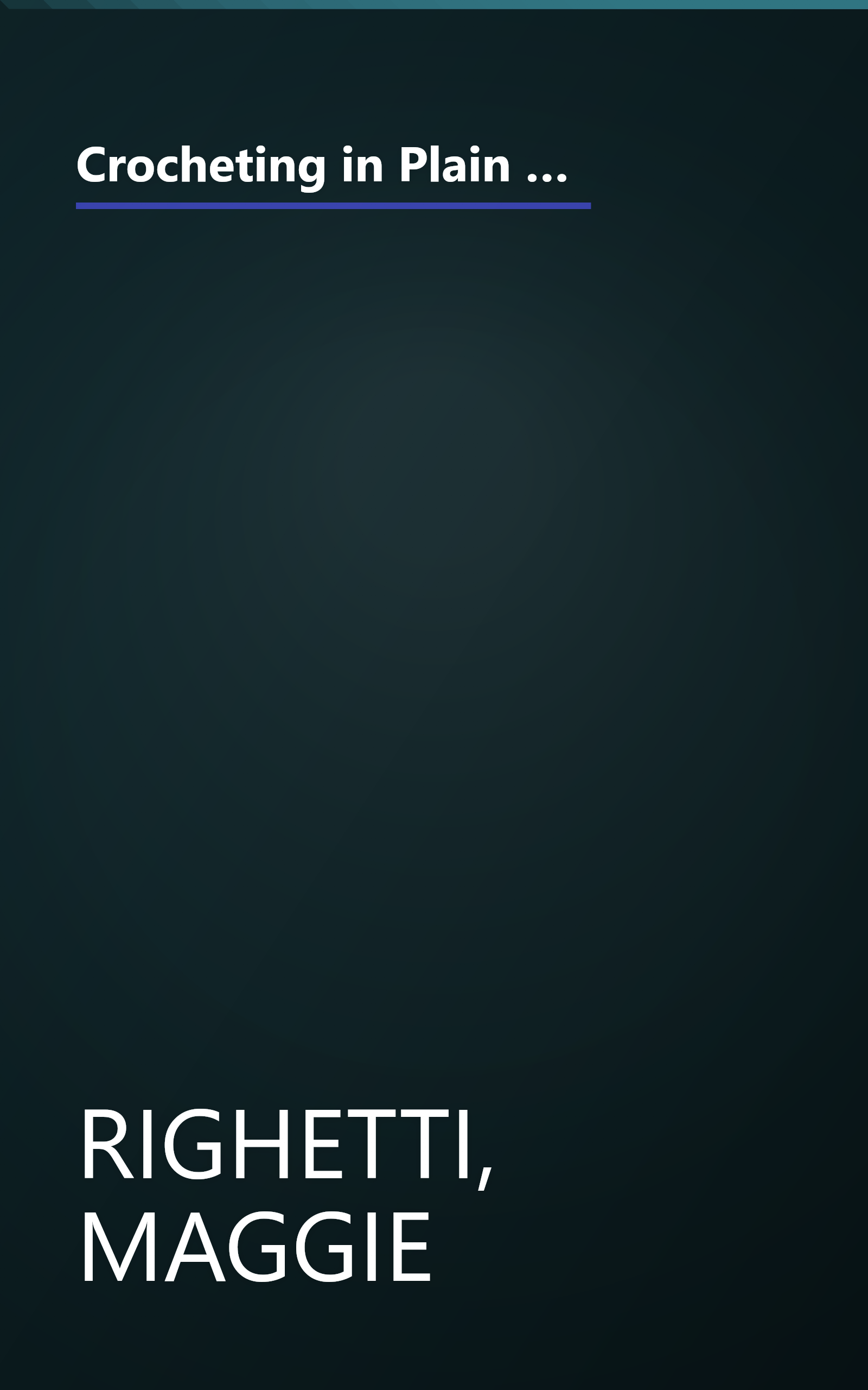 Crocheting in Plain English: Easy-to-follow lessons in patterns, Sensible solutions to nagging problems, The only book any crocheter will ever Need. book cover