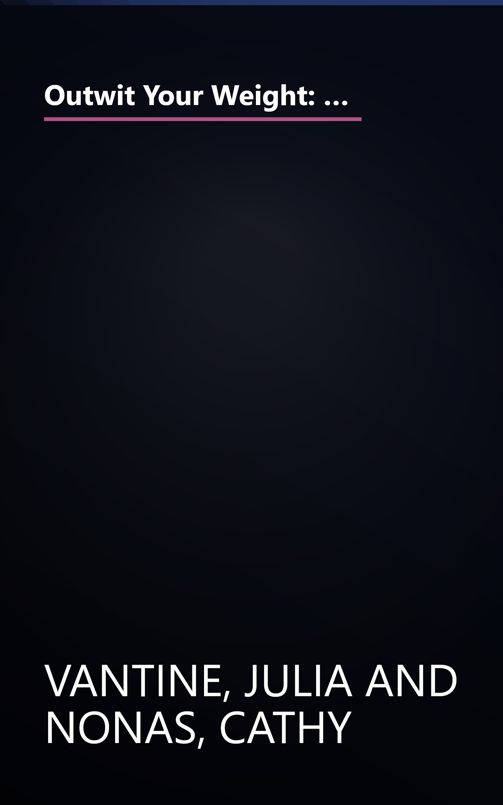 Outwit Your Weight: Fat-Proof Your Life With More Than 200 Tips, Tools, & Techniques to Help You Defeat Your Diet Danger Zones book cover