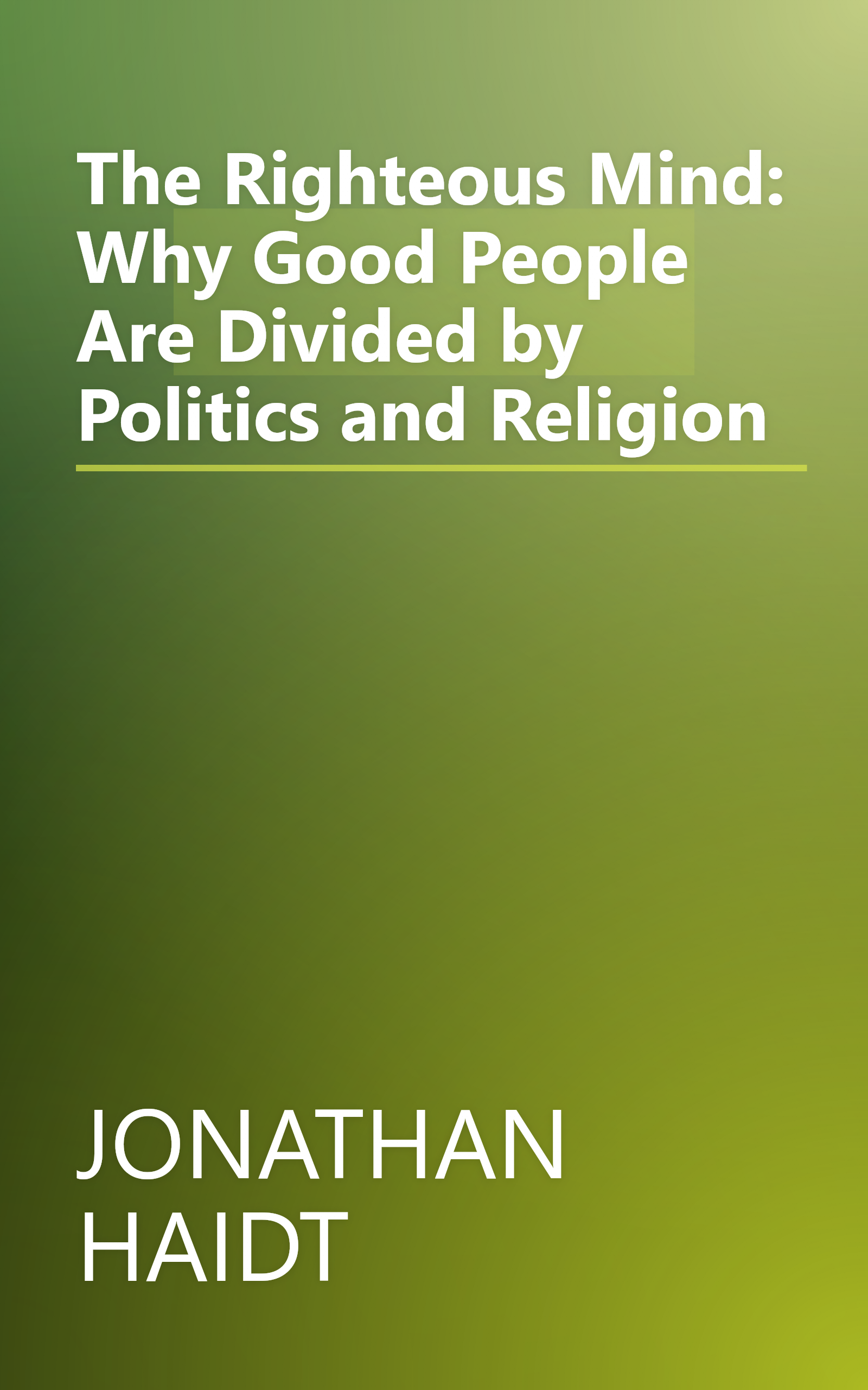 The Righteous Mind: Why Good People Are Divided by Politics and Religion book cover