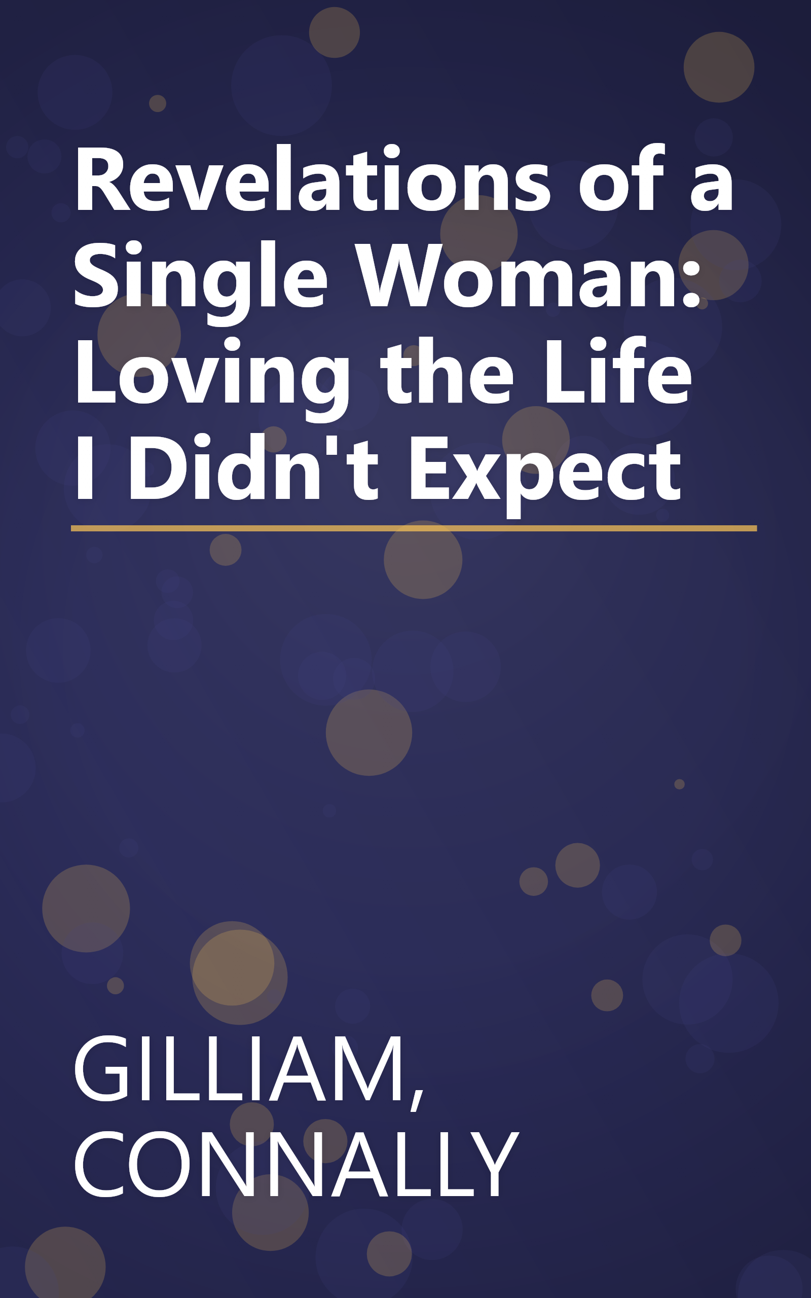 Revelations of a Single Woman: Loving the Life I Didn't Expect book cover