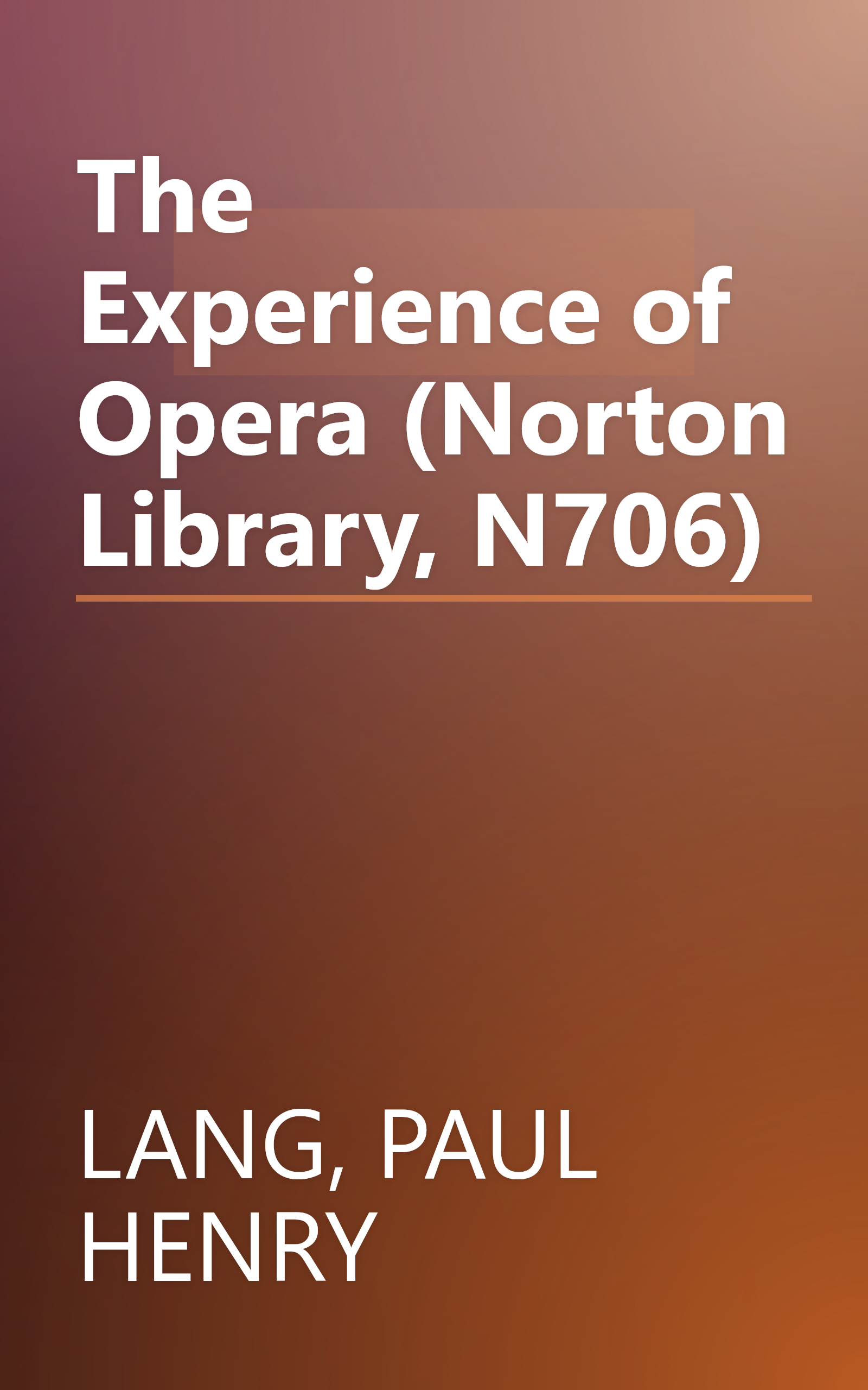 The Experience of Opera (Norton Library, N706) book cover