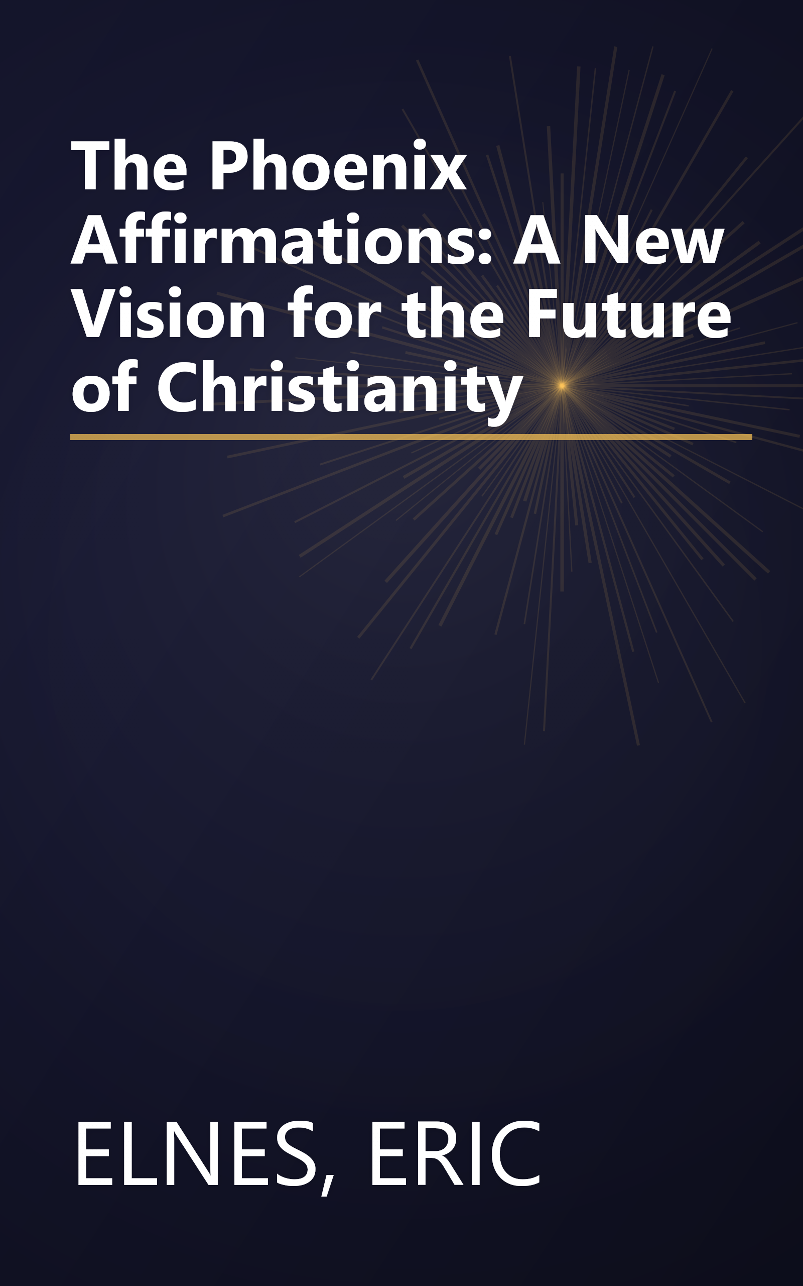 The Phoenix Affirmations: A New Vision for the Future of Christianity book cover