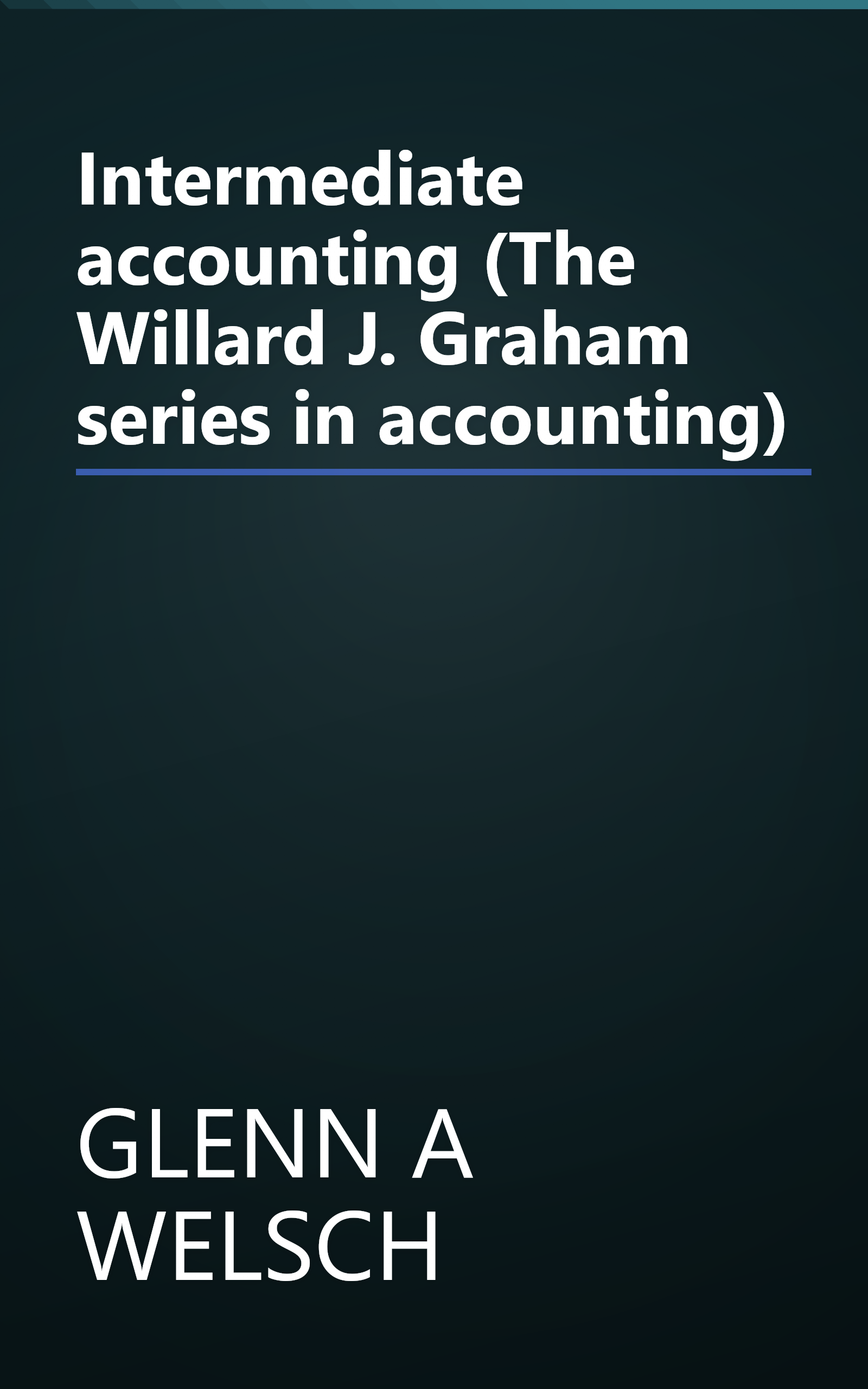 Intermediate accounting (The Willard J. Graham series in accounting) book cover