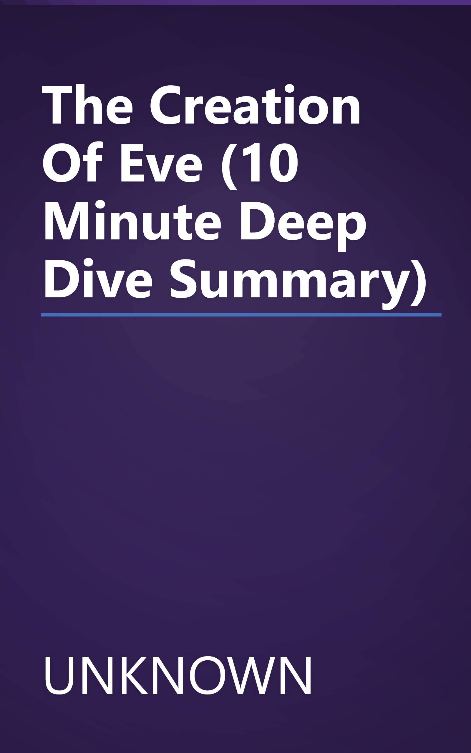 The Creation Of Eve (10 Minute   Deep Dive Summary) book cover