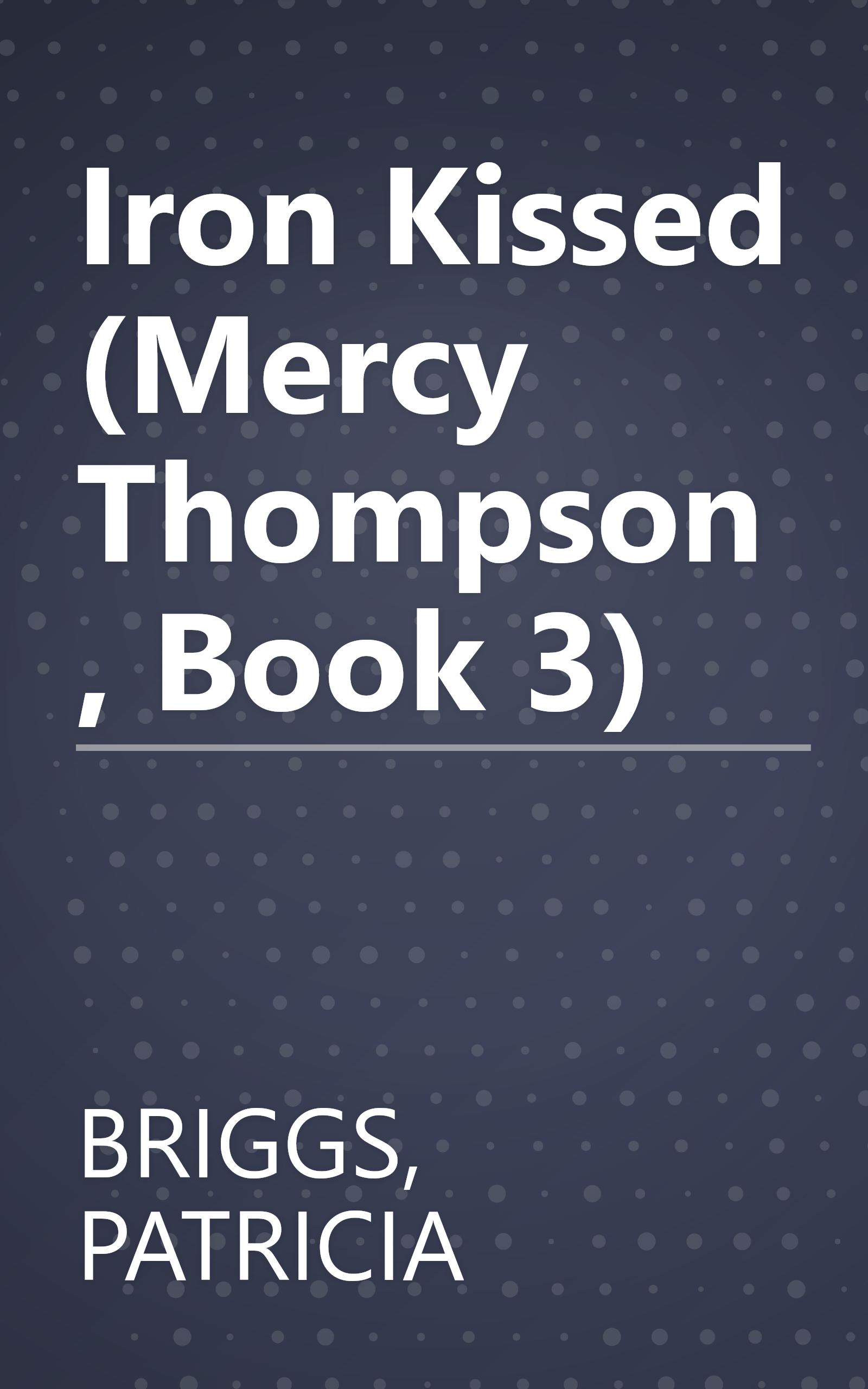 Iron Kissed (Mercy Thompson, Book 3) book cover