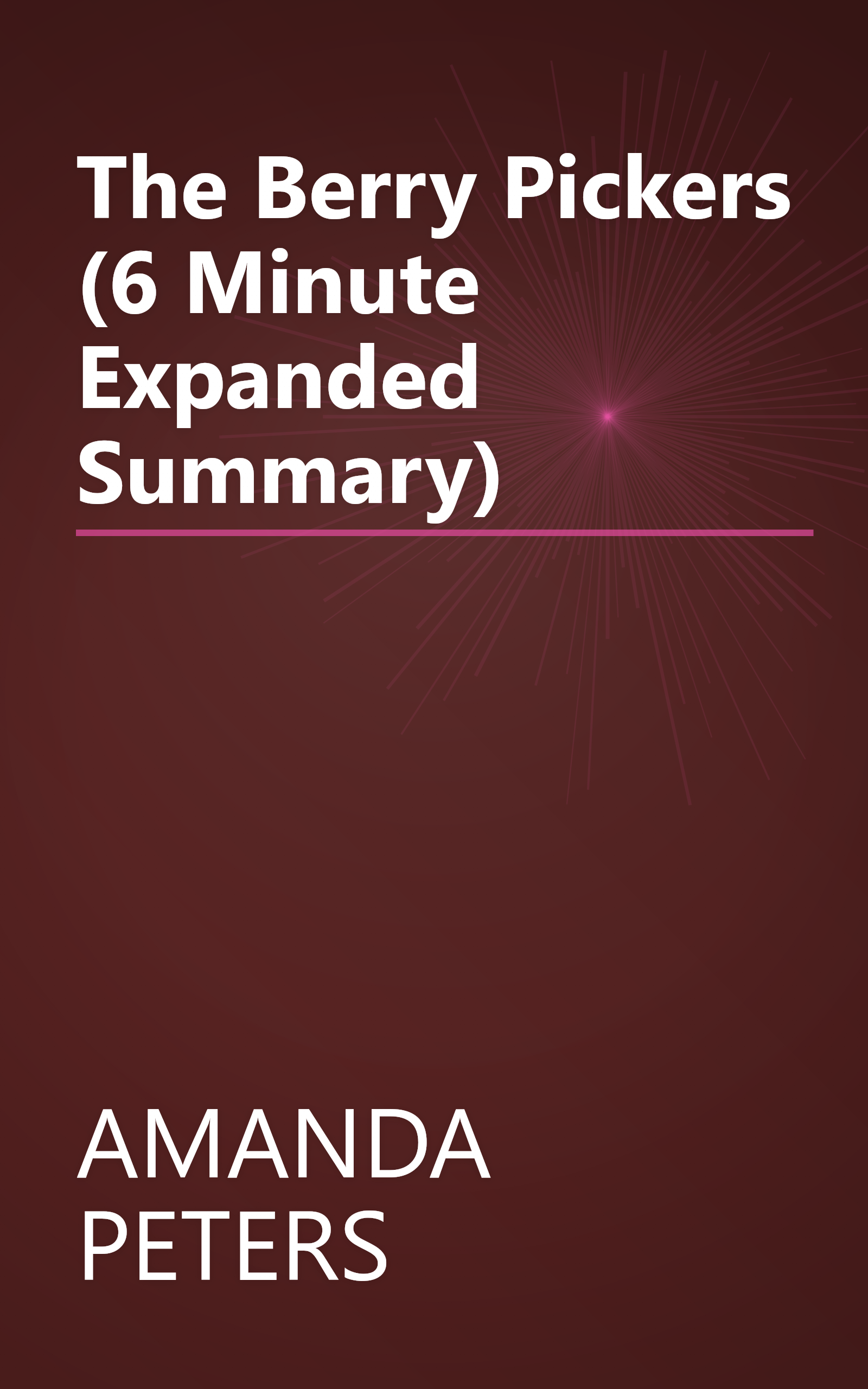 The Berry Pickers (6 Minute   Expanded Summary) book cover