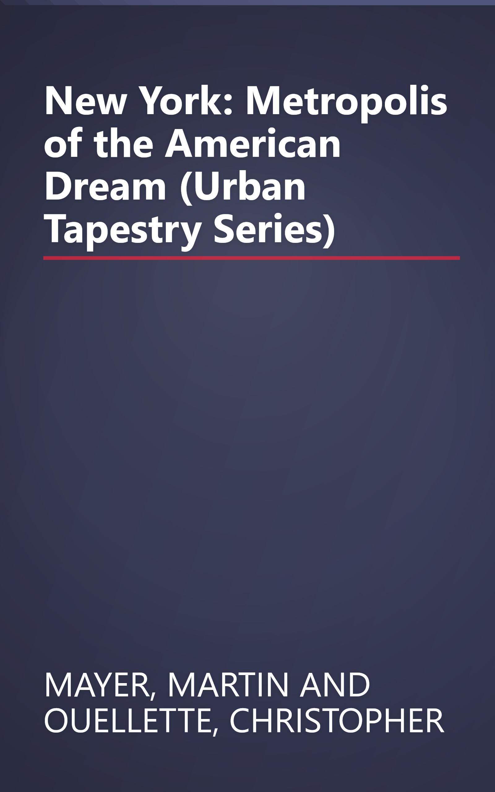 New York: Metropolis of the American Dream (Urban Tapestry Series) book cover