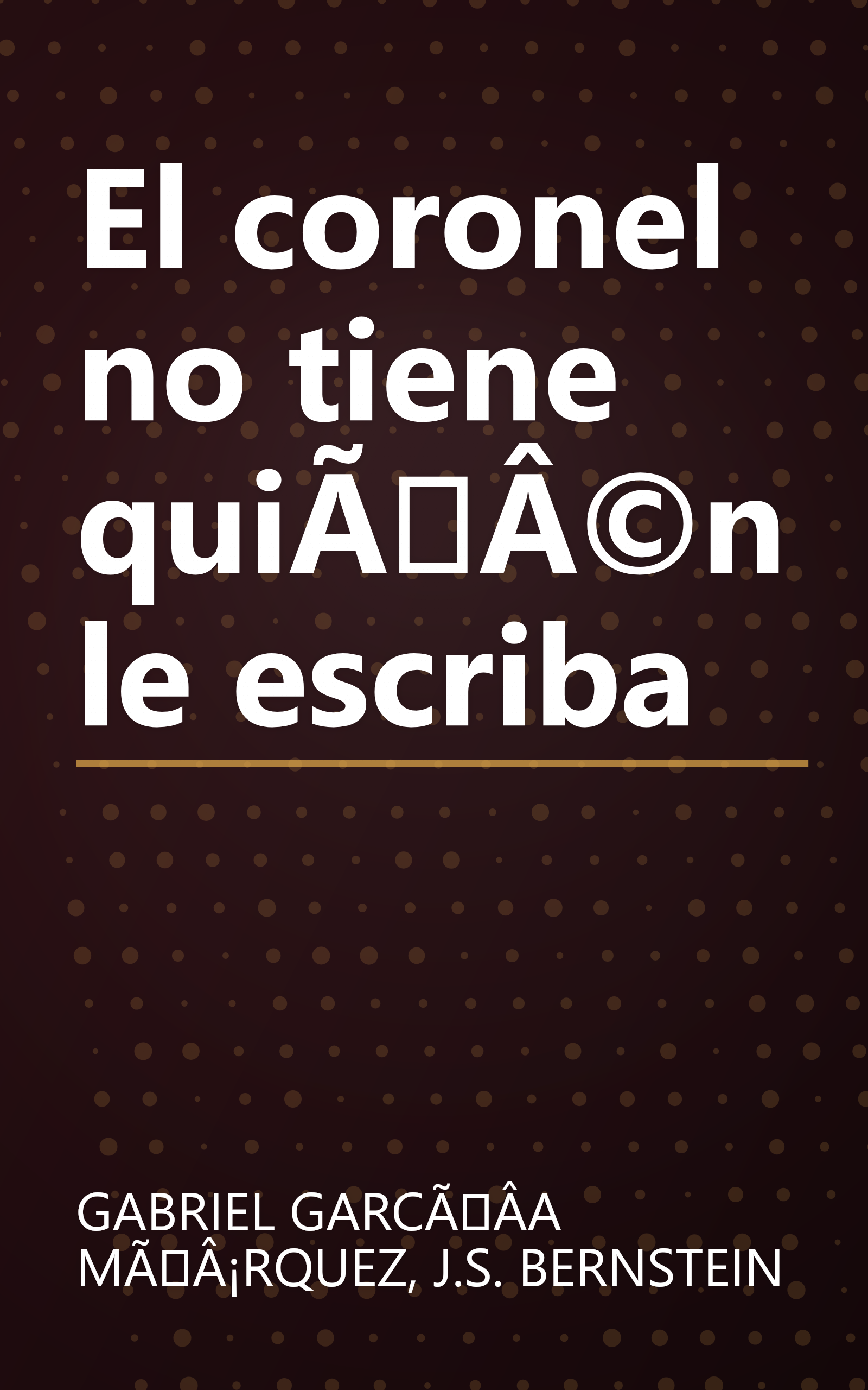 El coronel no tiene quiÃÂ©n le escriba book cover