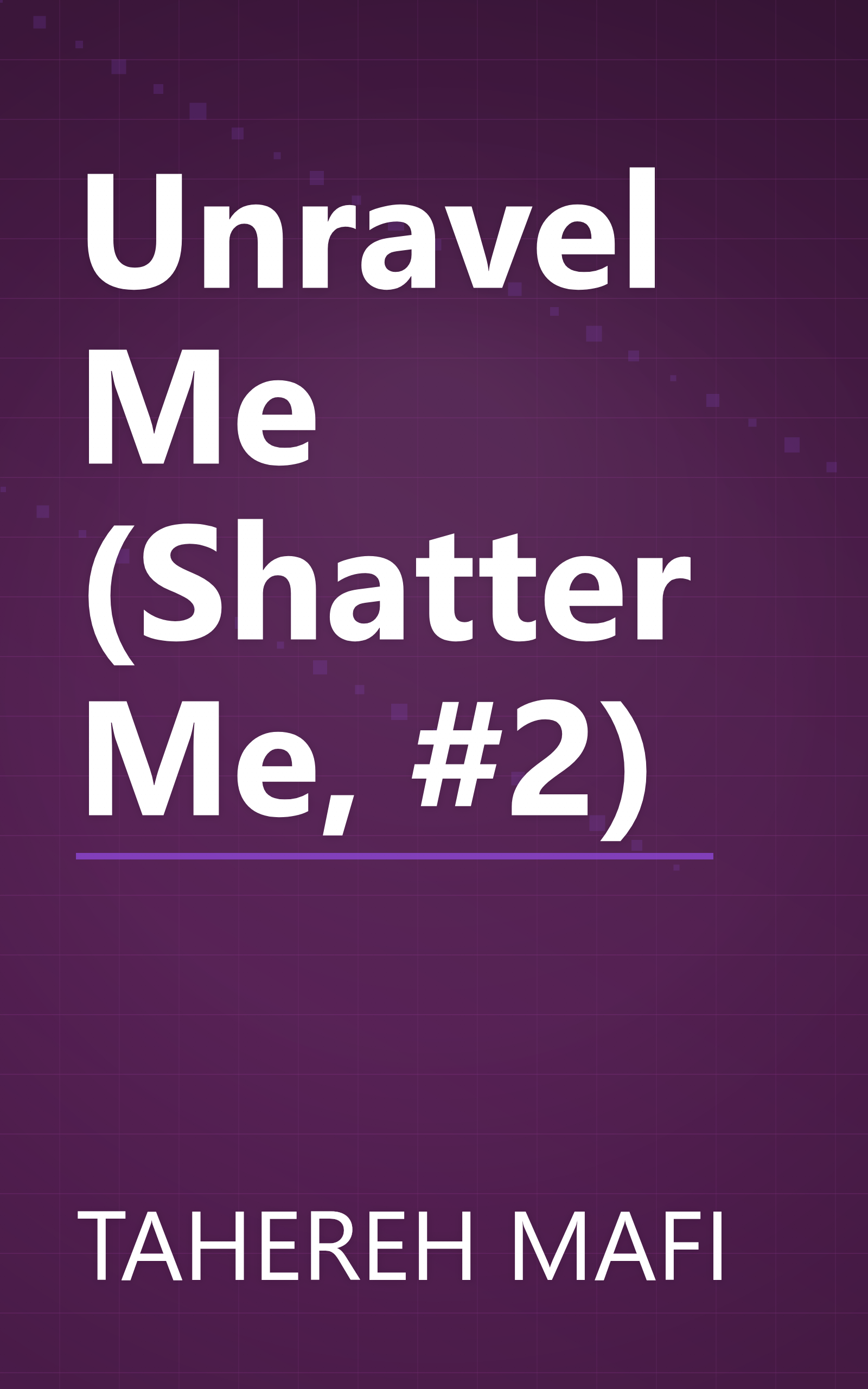 Unravel Me (Shatter Me, #2) book cover